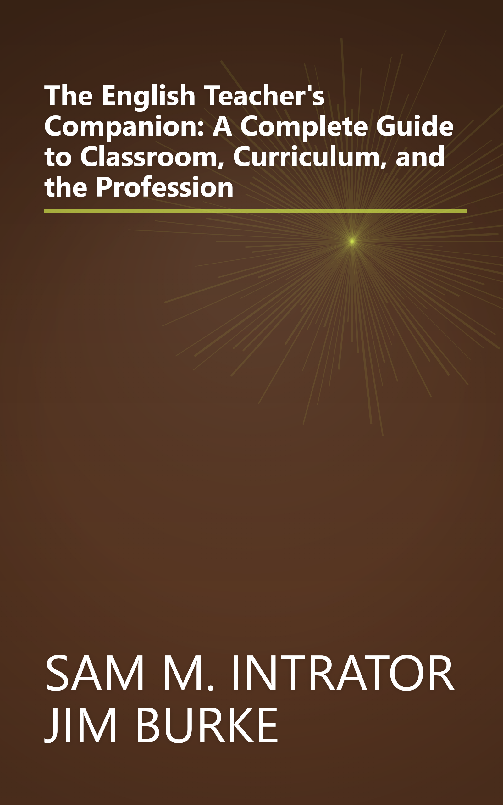 The English Teacher's Companion: A Complete Guide to Classroom, Curriculum, and the Profession book cover