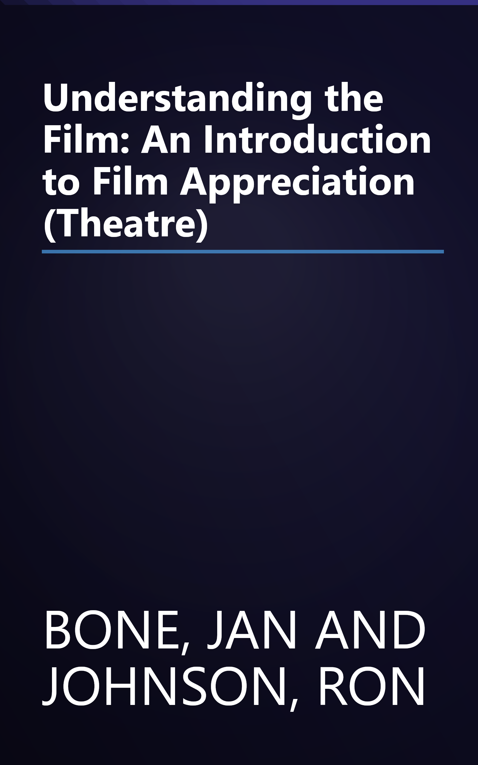 Understanding the Film: An Introduction to Film Appreciation (Theatre) book cover
