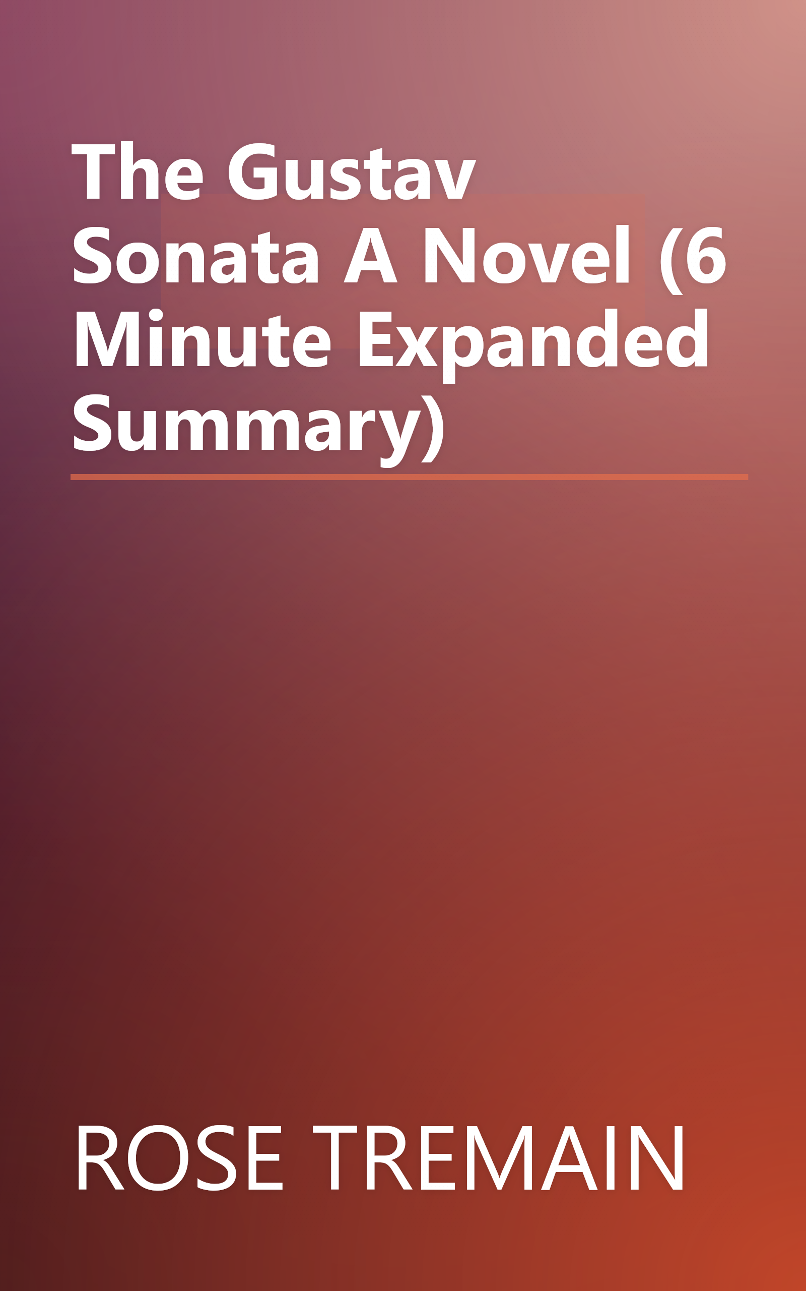 The Gustav Sonata  A Novel (6 Minute   Expanded Summary) book cover
