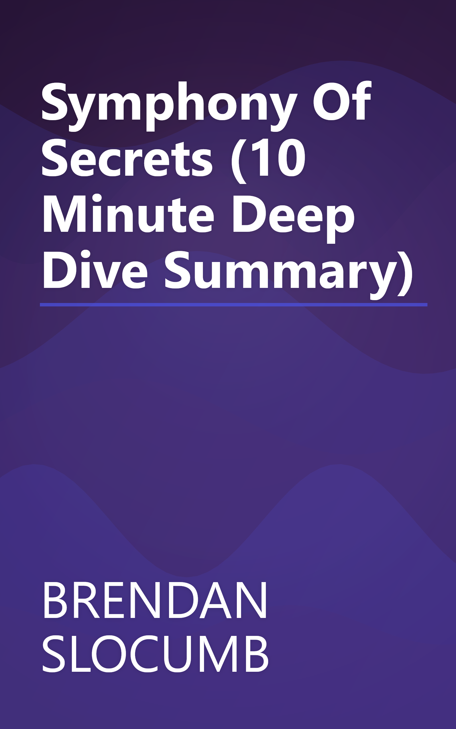 Symphony Of Secrets (10 Minute   Deep Dive Summary) book cover