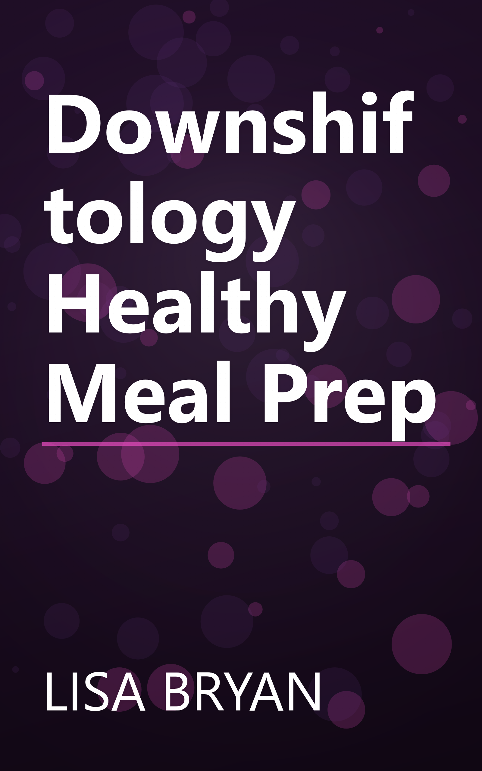 Downshiftology Healthy Meal Prep book cover
