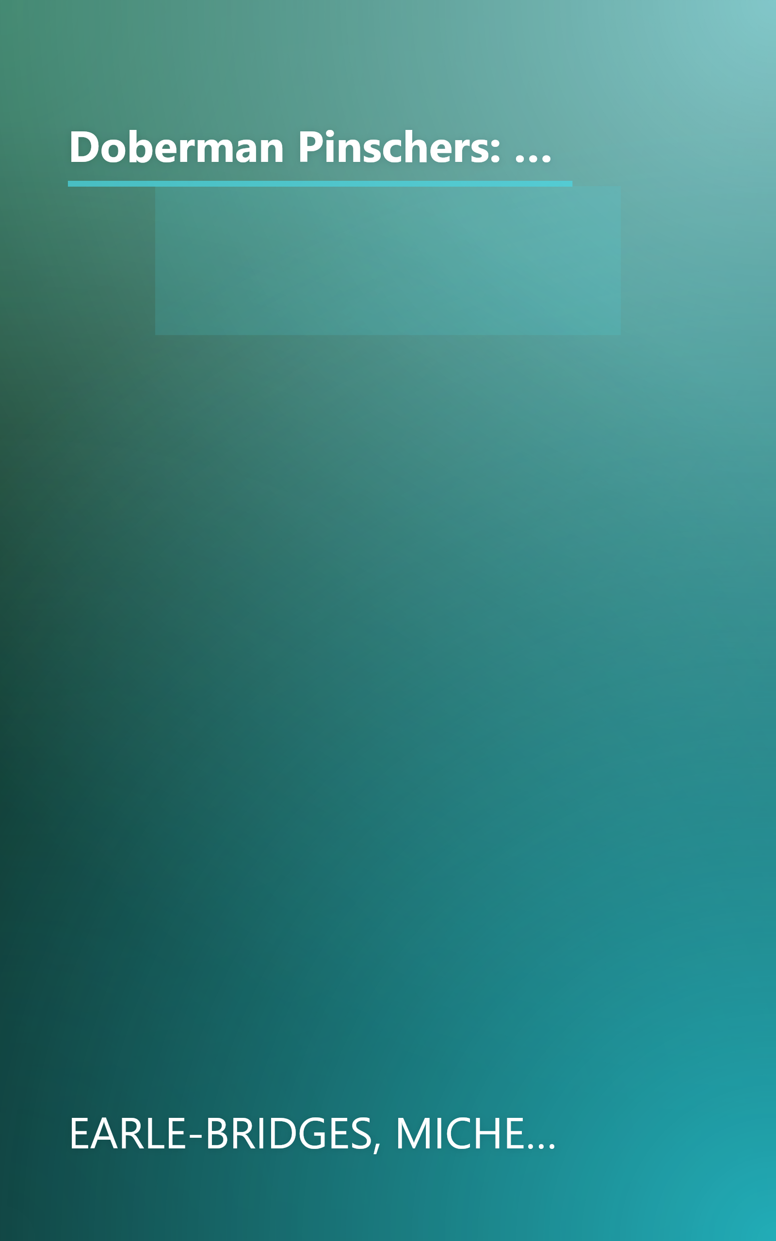 Doberman Pinschers: Everything About Purchase, Care, Nutrition, Diseases, Breeding, Behavior, and Training (Complete Pet Owner's Manual) book cover