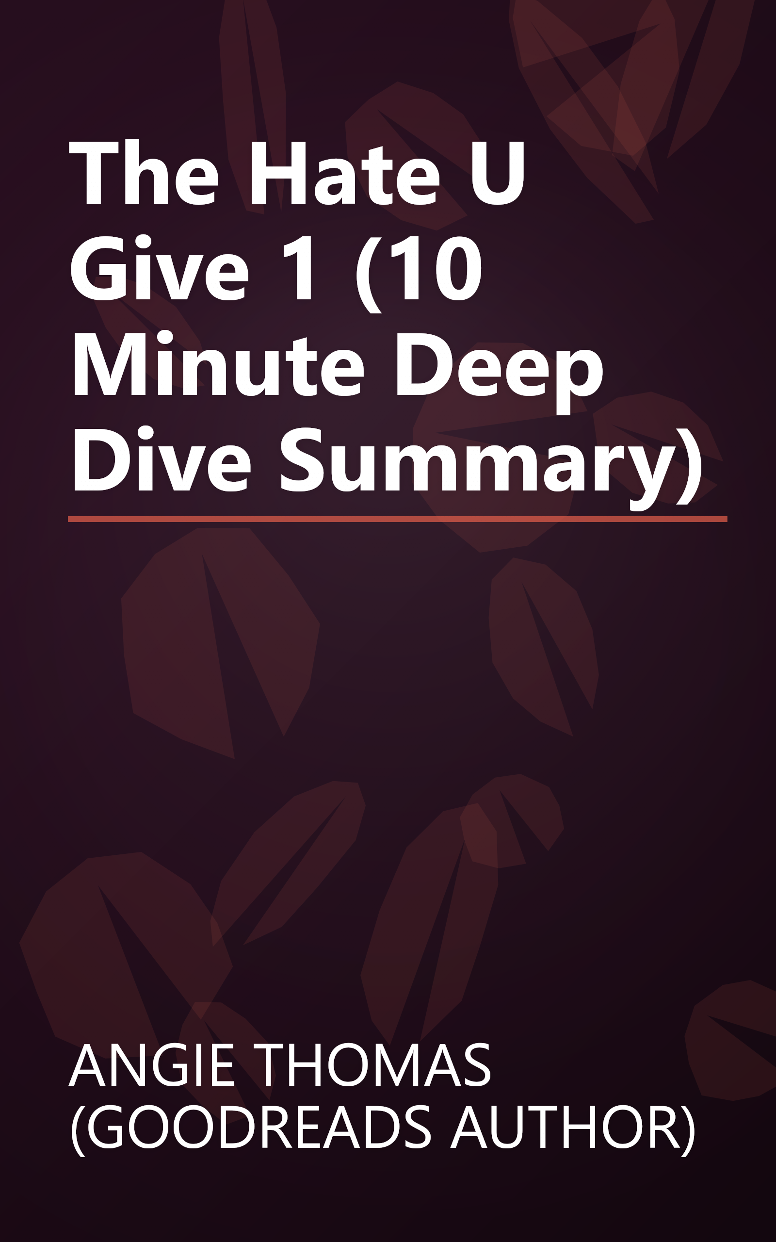 The Hate U Give 1 (10 Minute   Deep Dive Summary) book cover