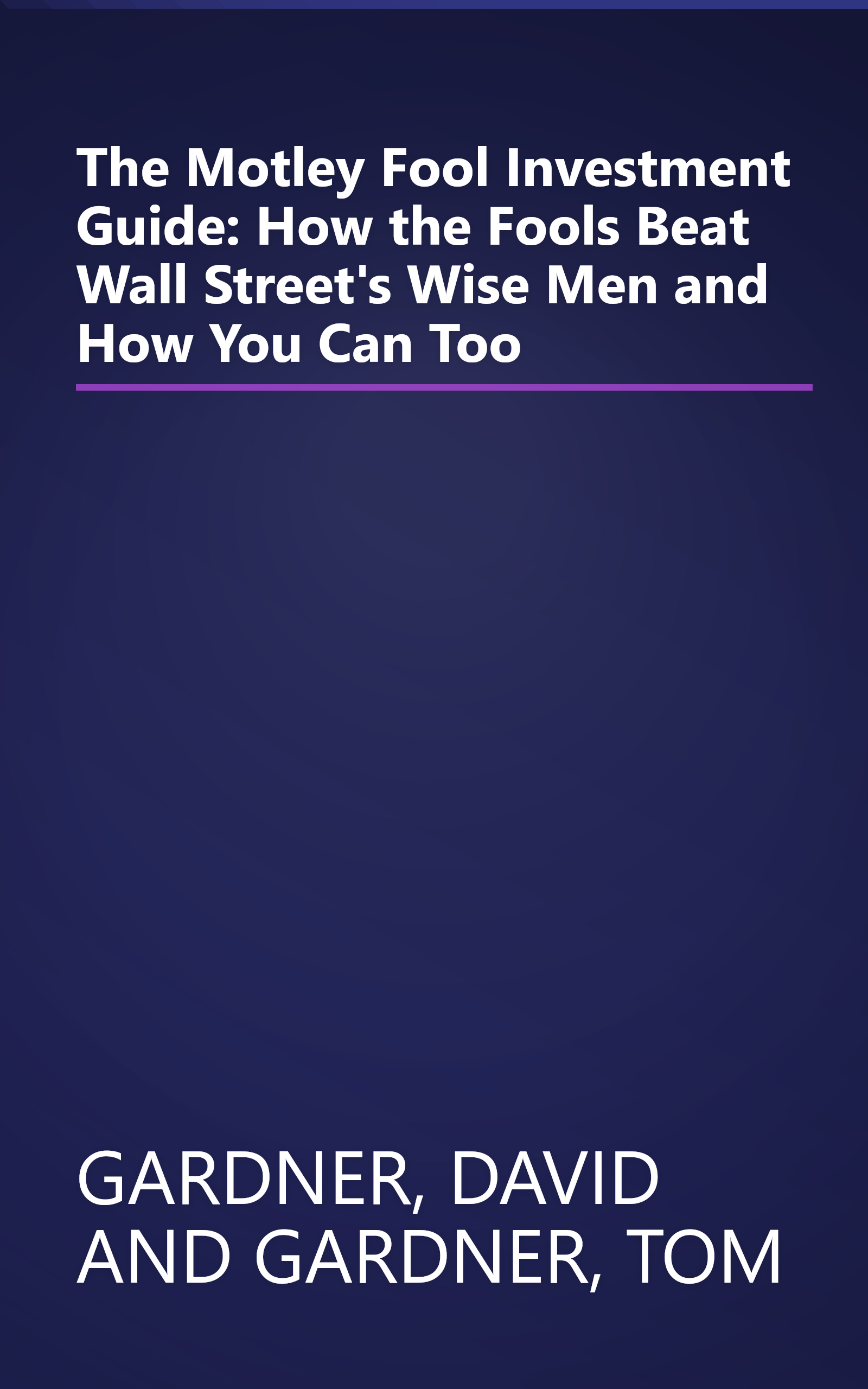 The Motley Fool Investment Guide: How the Fools Beat Wall Street's Wise Men and How You Can Too book cover