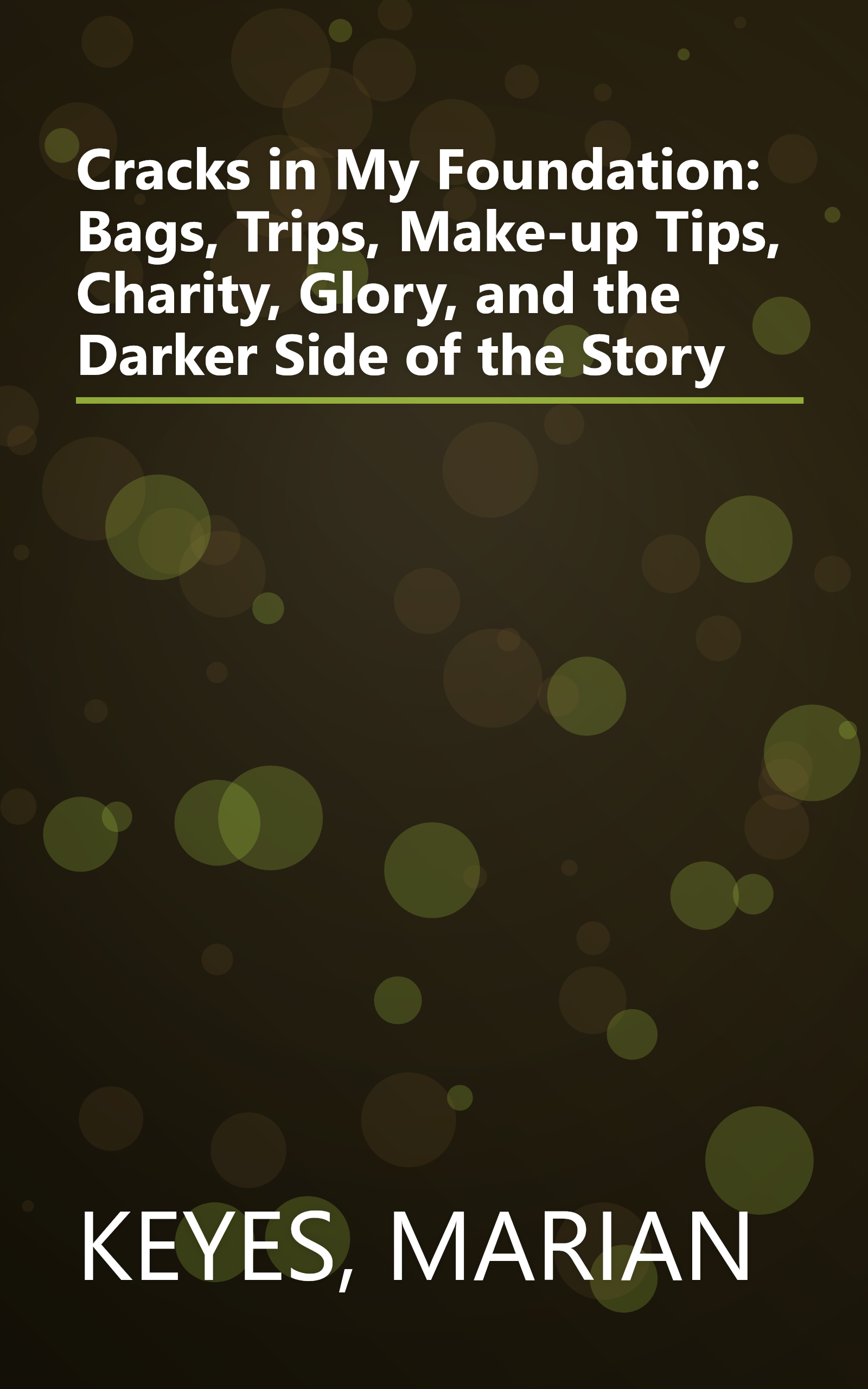 Cracks in My Foundation: Bags, Trips, Make-up Tips, Charity, Glory, and the Darker Side of the Story book cover