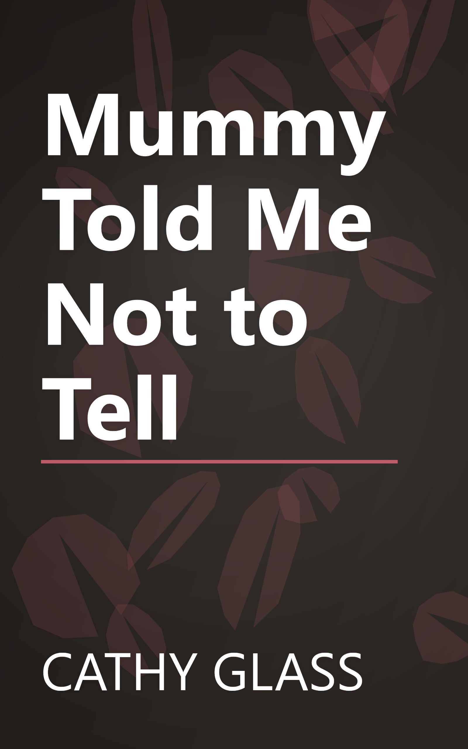 Mummy Told Me Not to Tell book cover