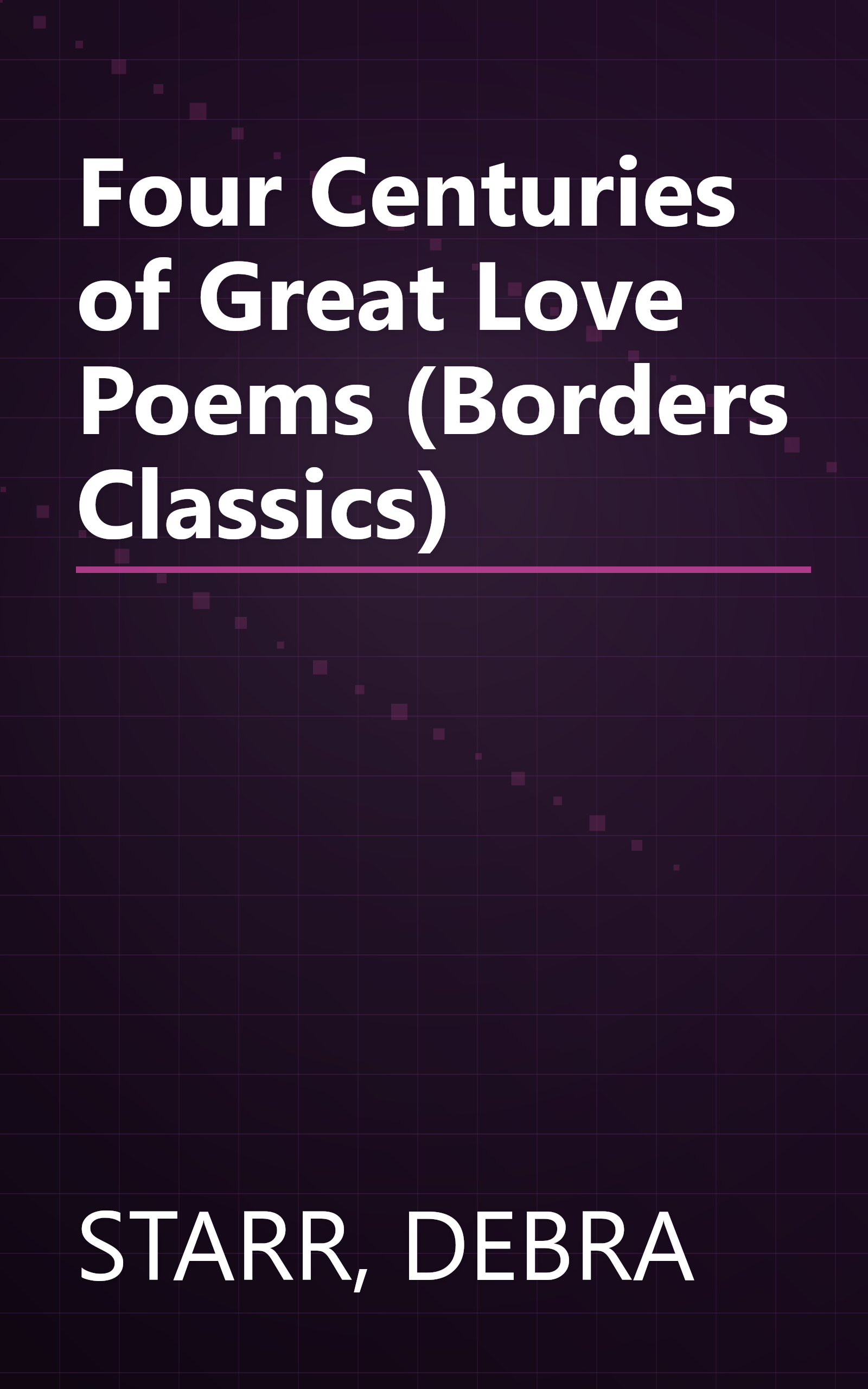 Four Centuries of Great Love Poems (Borders Classics) book cover