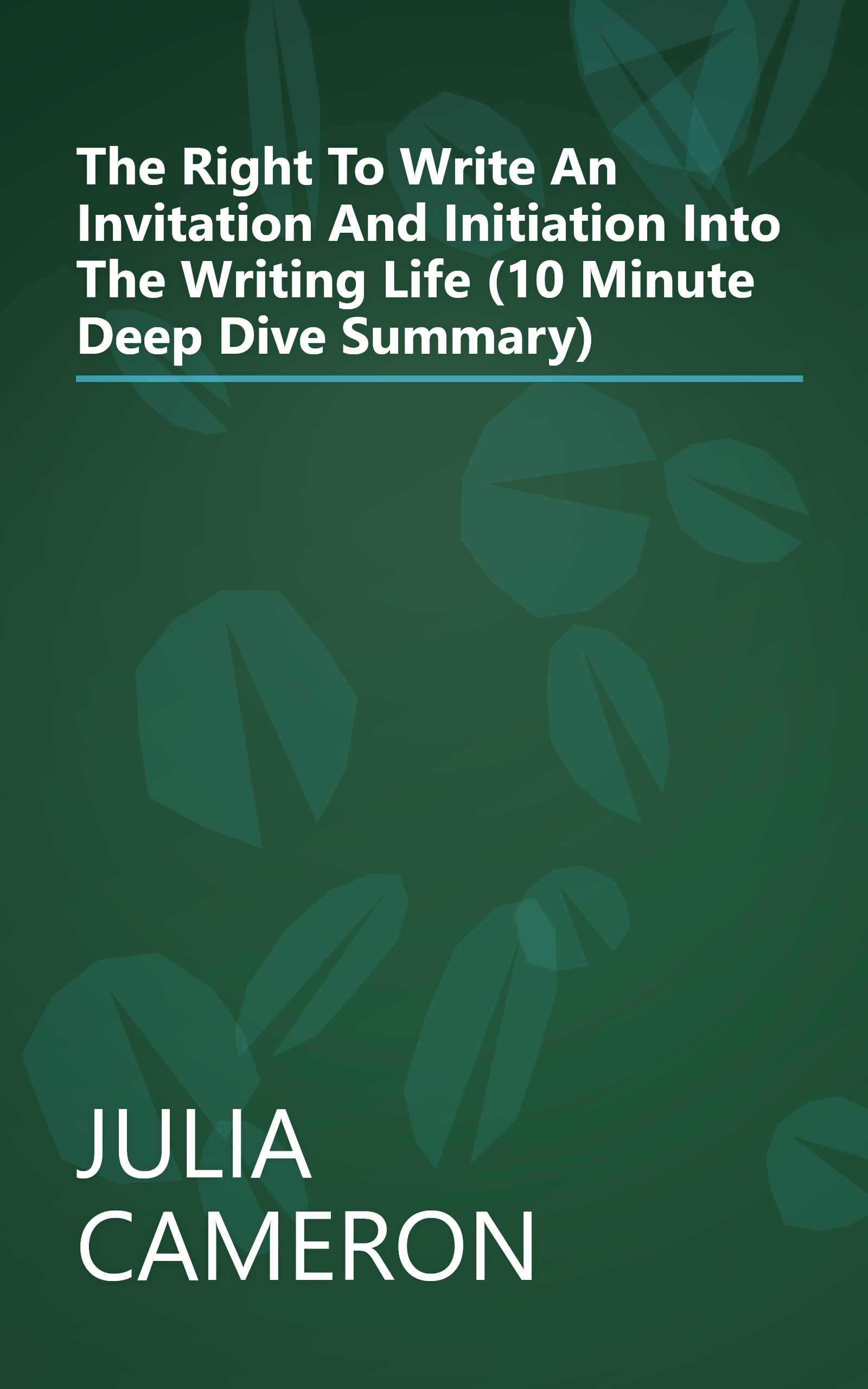 The Right To Write  An Invitation And Initiation Into The Writing Life (10 Minute   Deep Dive Summary) book cover