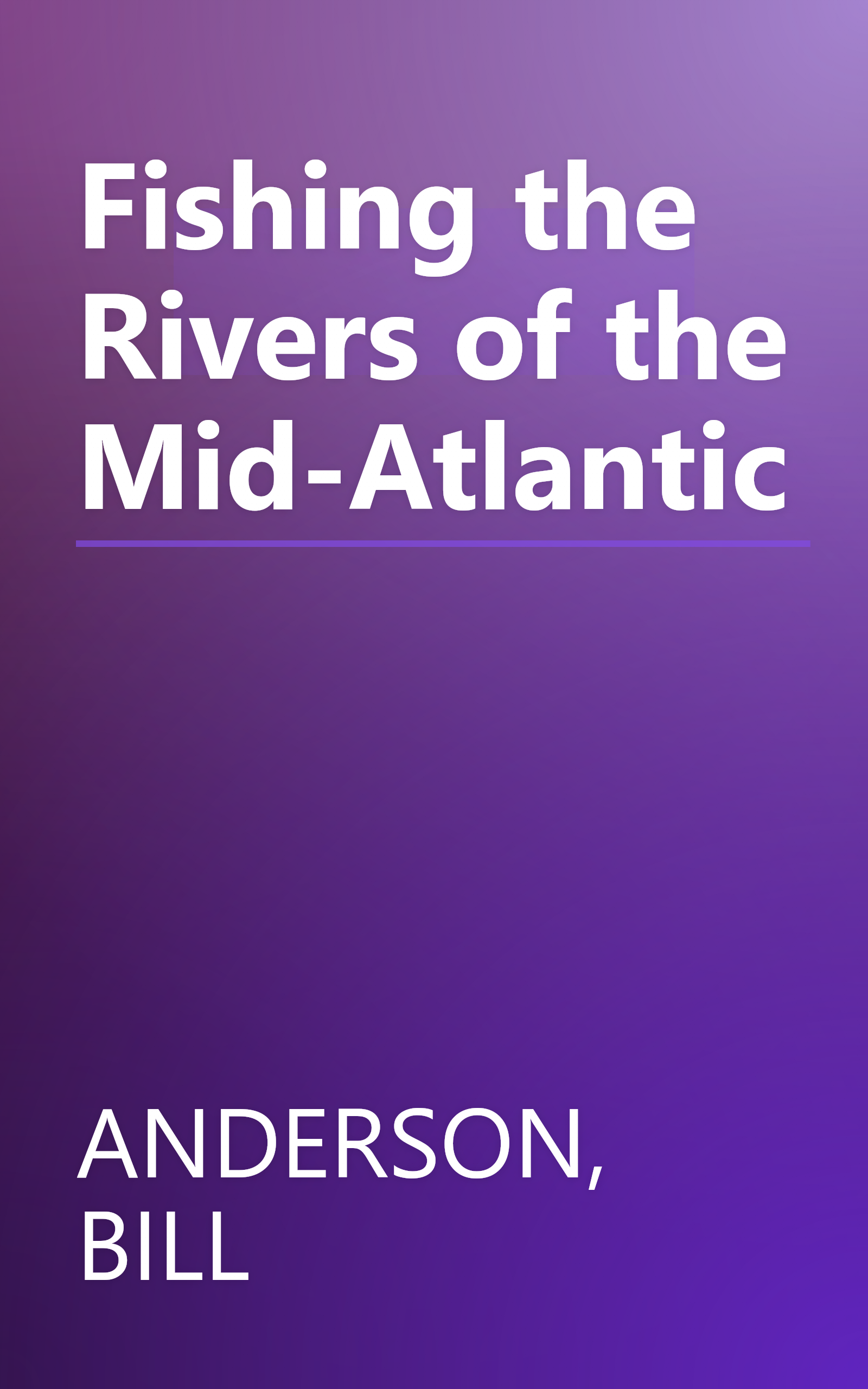Fishing the Rivers of the Mid-Atlantic book cover