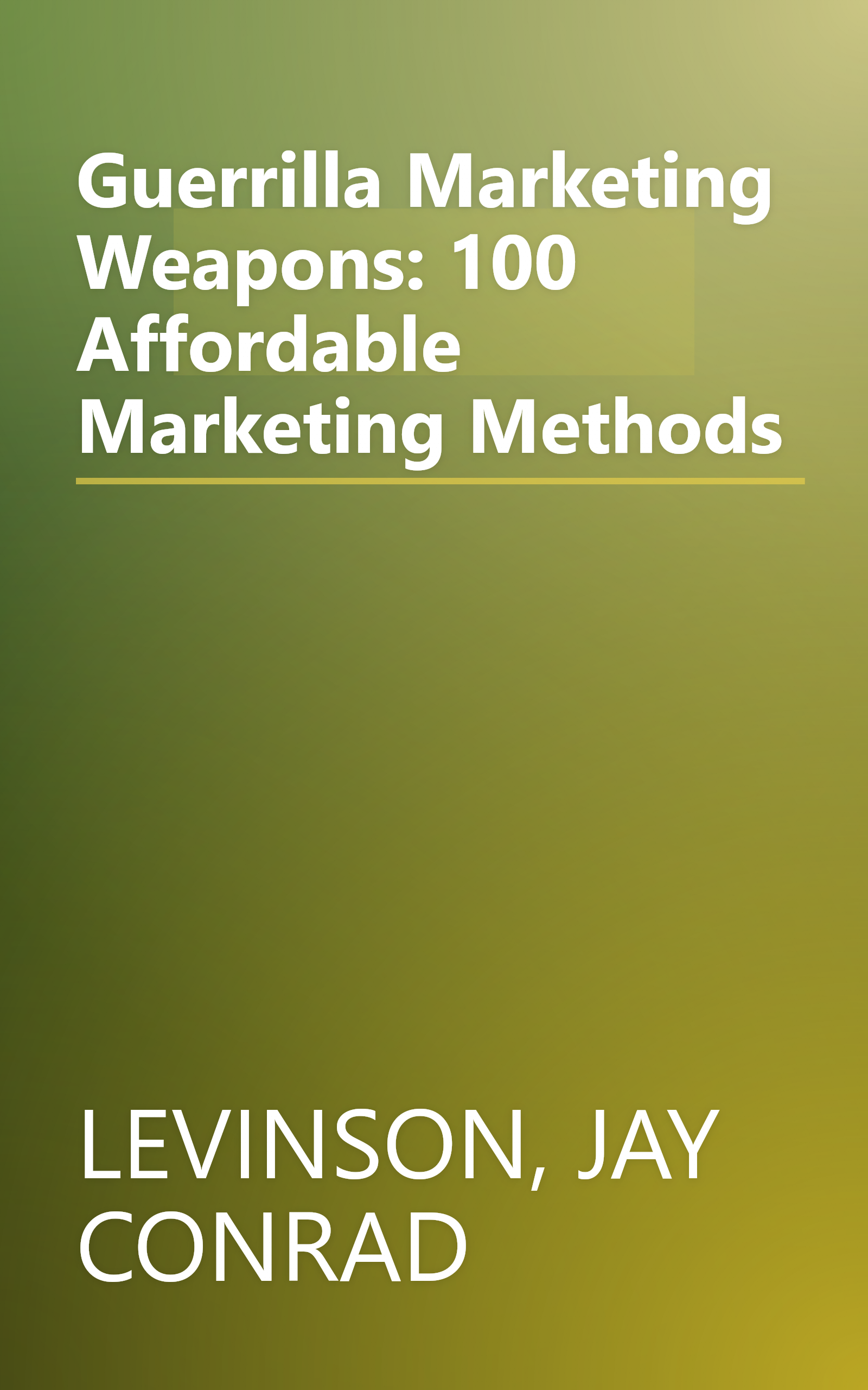Guerrilla Marketing Weapons: 100 Affordable Marketing Methods book cover