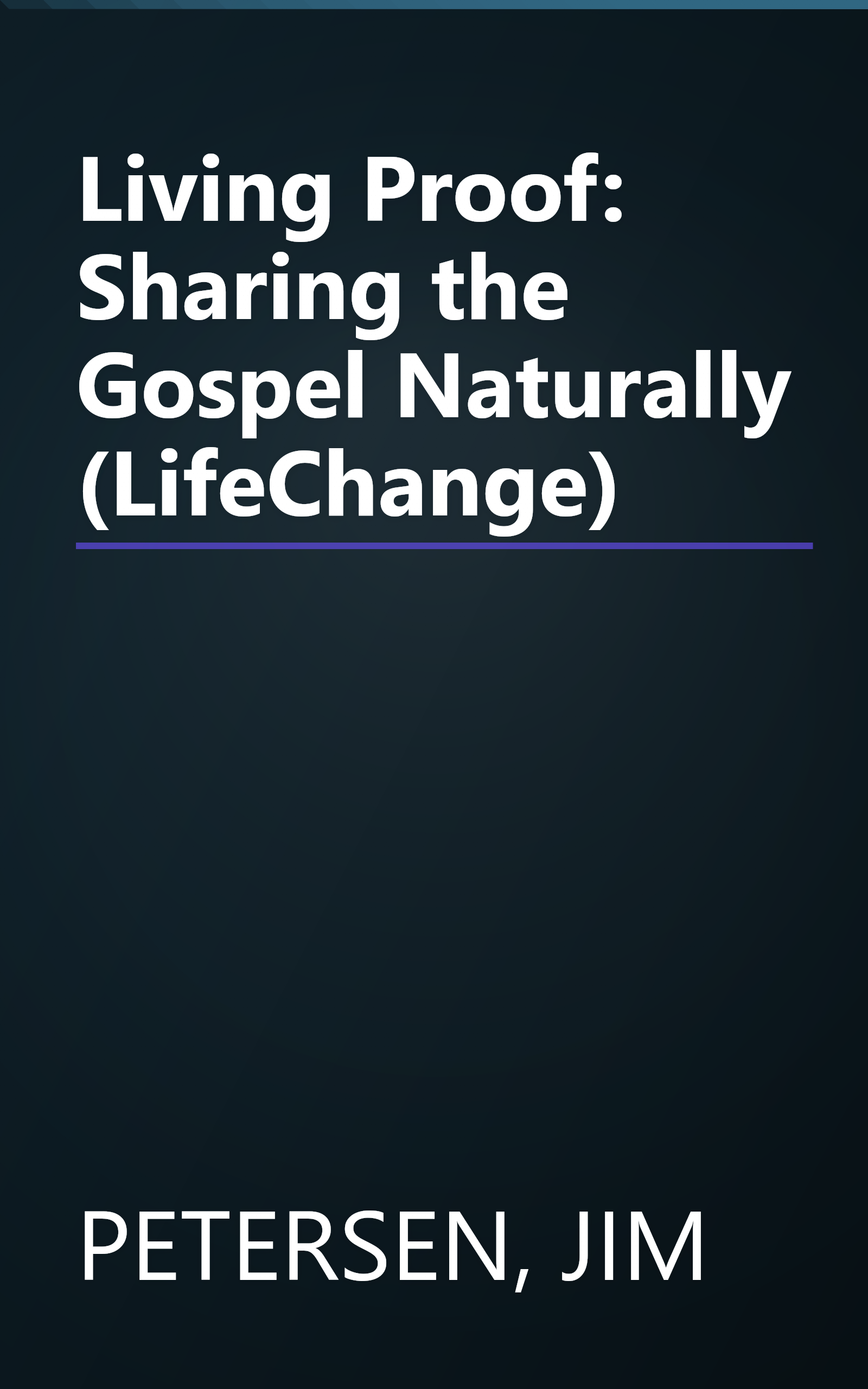 Living Proof: Sharing the Gospel Naturally (LifeChange) book cover