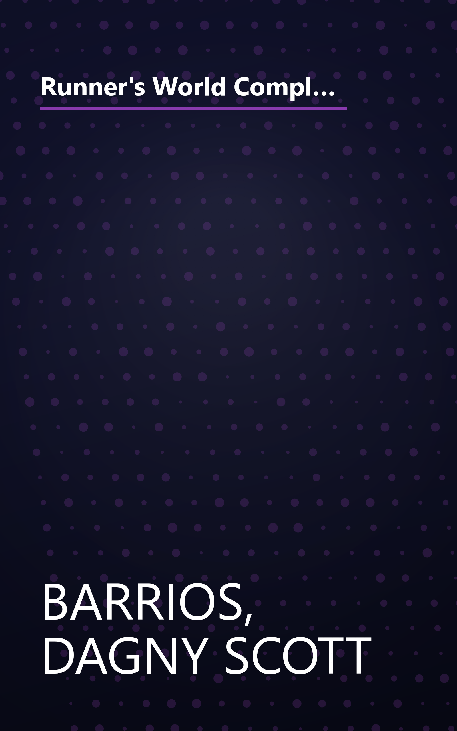 Runner's World Complete Book of Women's Running: The Best Advice to Get Started, Stay Motivated, Lose Weight, Run Injury-Free, Be  Safe, and Train for Any Distance book cover