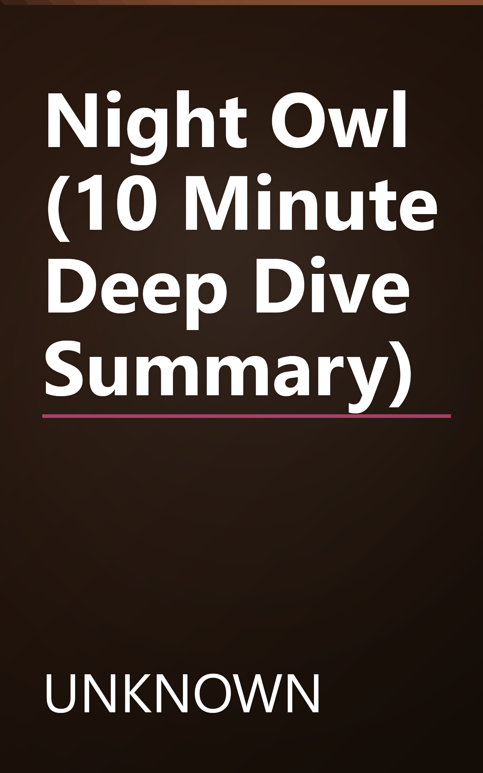 Night Owl (10 Minute   Deep Dive Summary) book cover