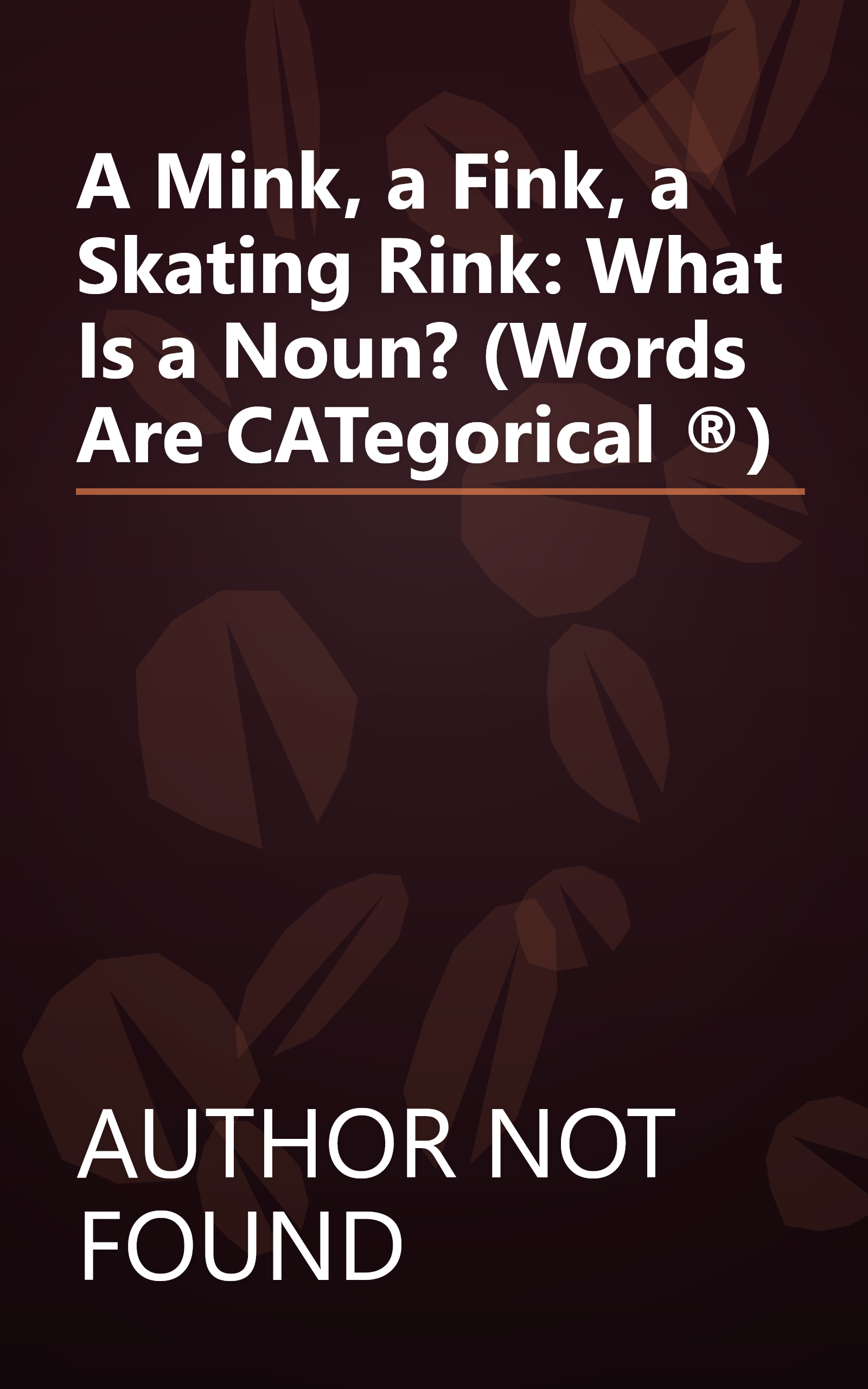 A Mink, a Fink, a Skating Rink: What Is a Noun? (Words Are CATegorical ®) book cover