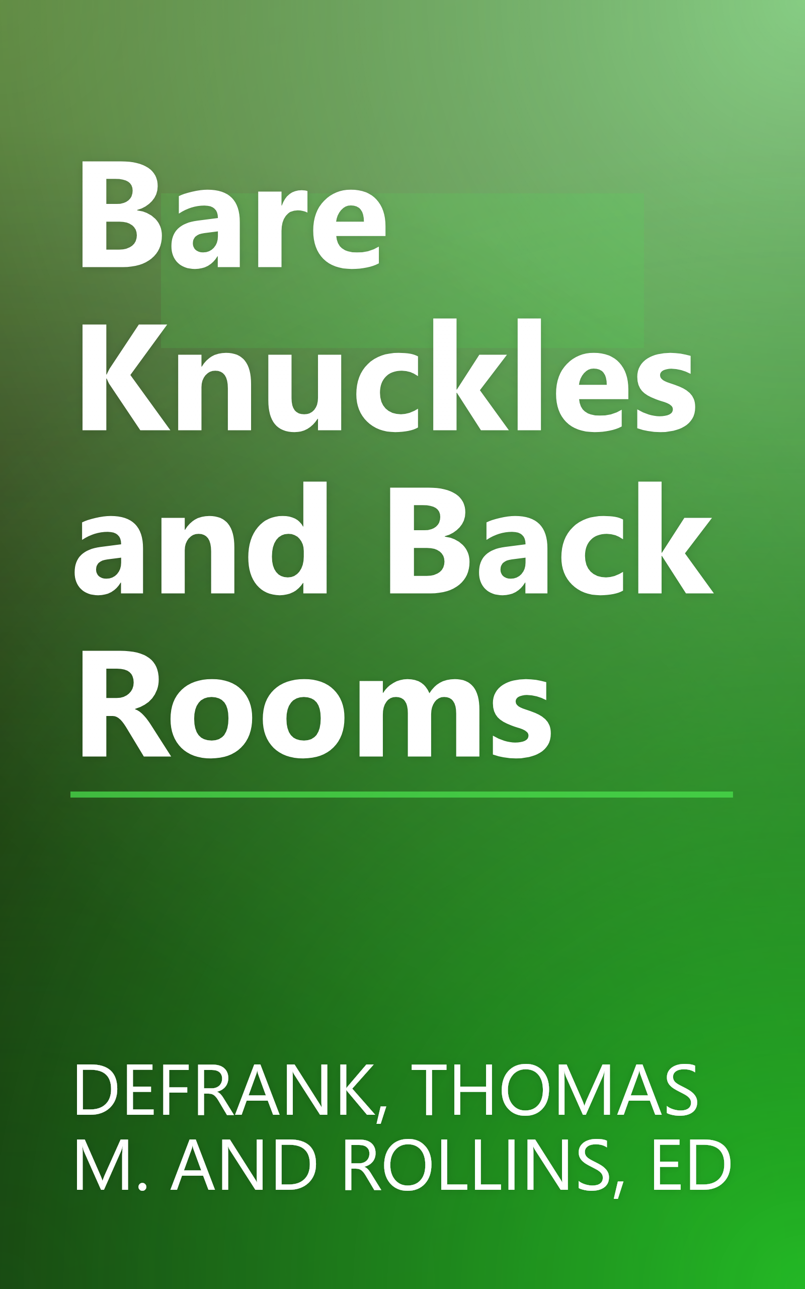 Bare Knuckles and Back Rooms book cover