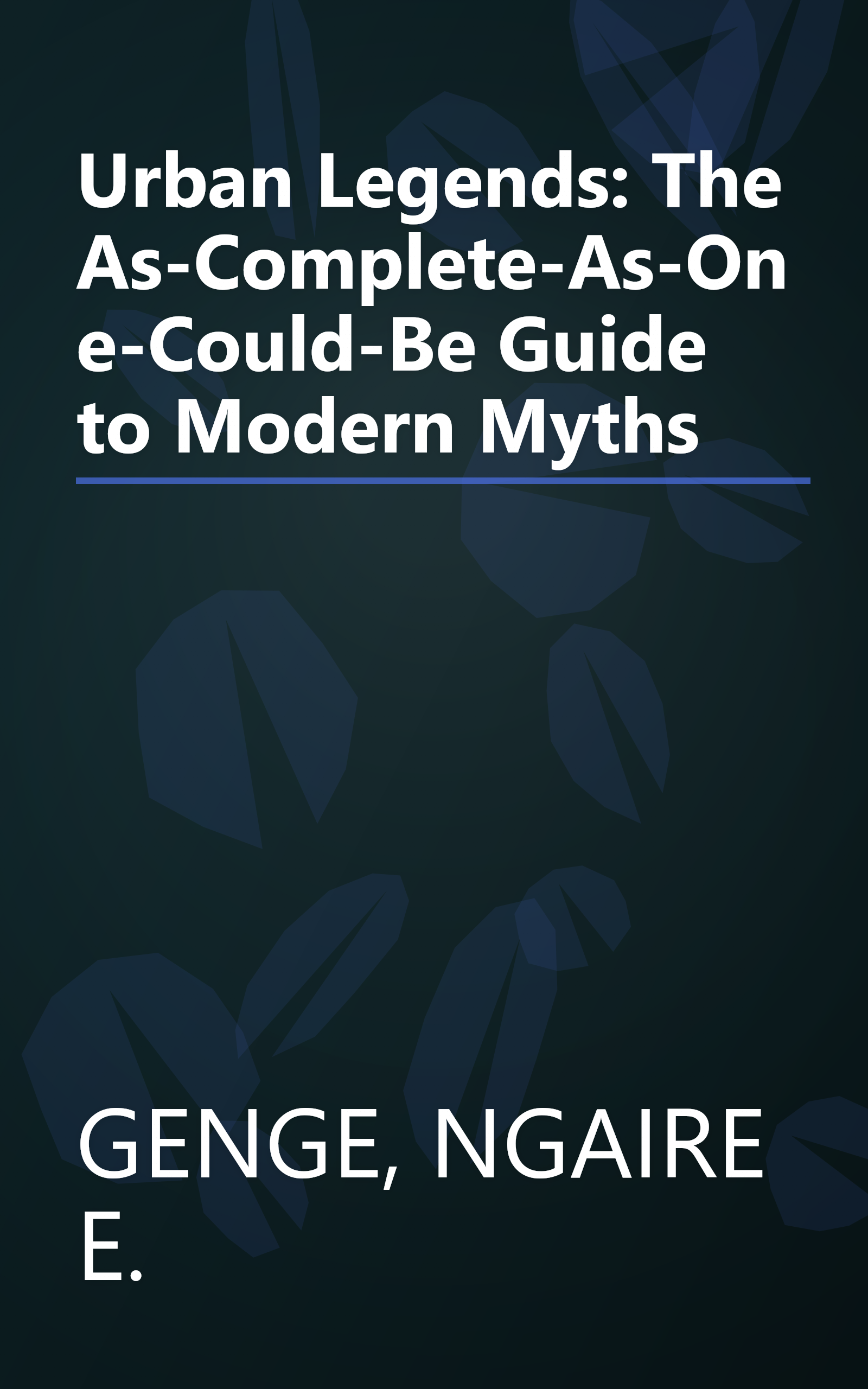 Urban Legends: The As-Complete-As-One-Could-Be Guide to Modern Myths book cover