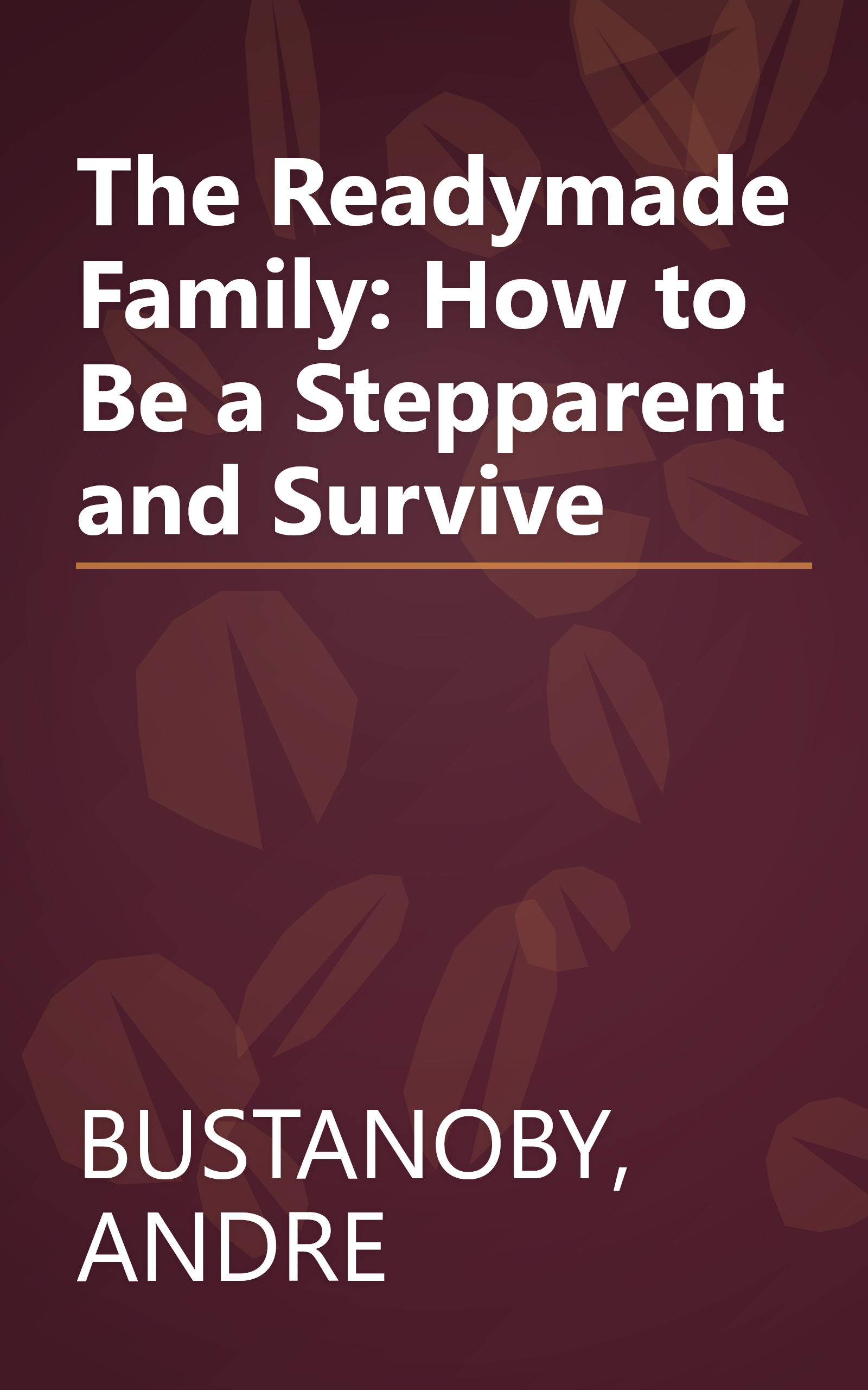 The Readymade Family: How to Be a Stepparent and Survive book cover