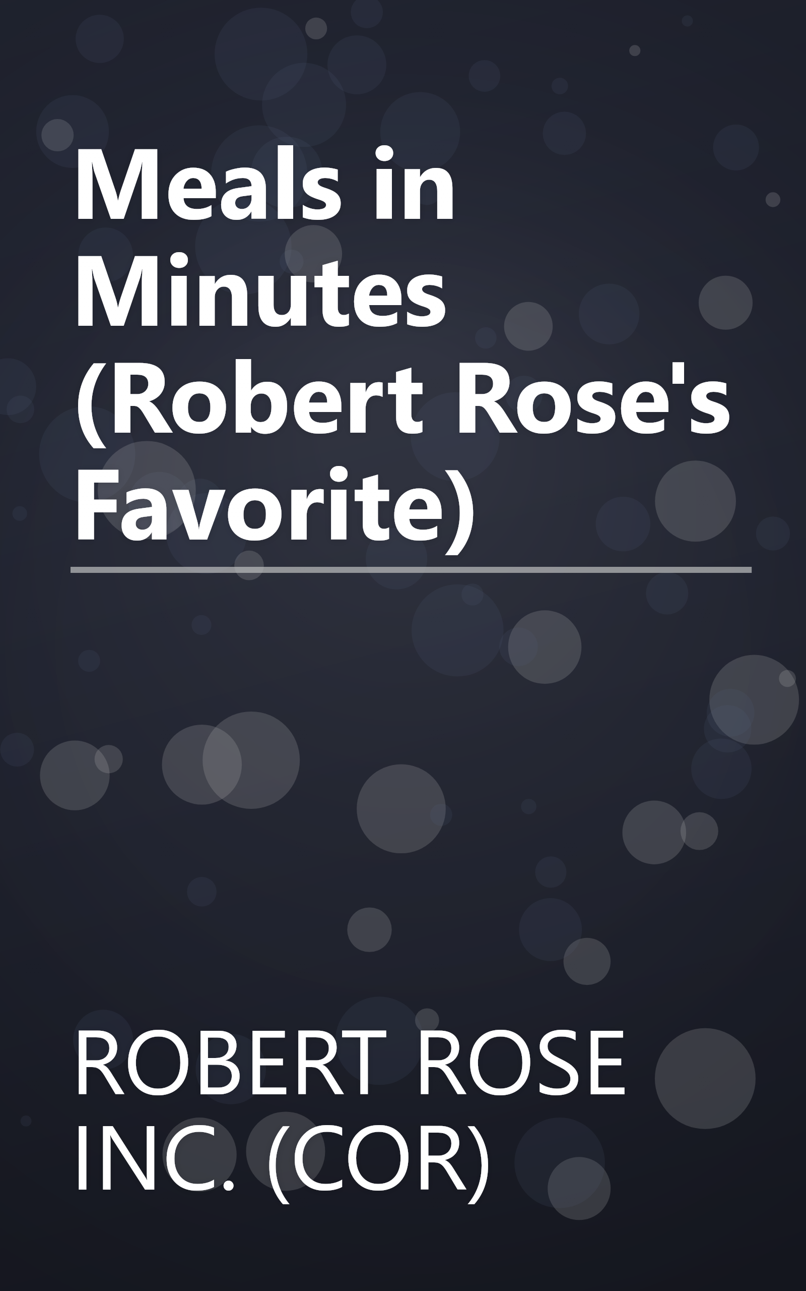 Meals in Minutes (Robert Rose's Favorite) book cover