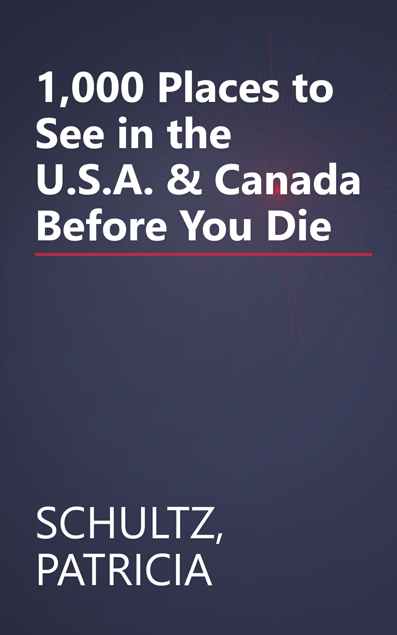 1,000 Places to See in the U.S.A. & Canada Before You Die book cover