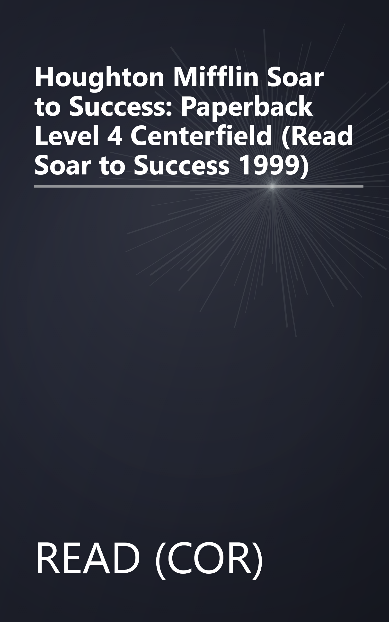 Houghton Mifflin Soar to Success: Paperback Level 4 Centerfield (Read Soar to Success 1999) book cover
