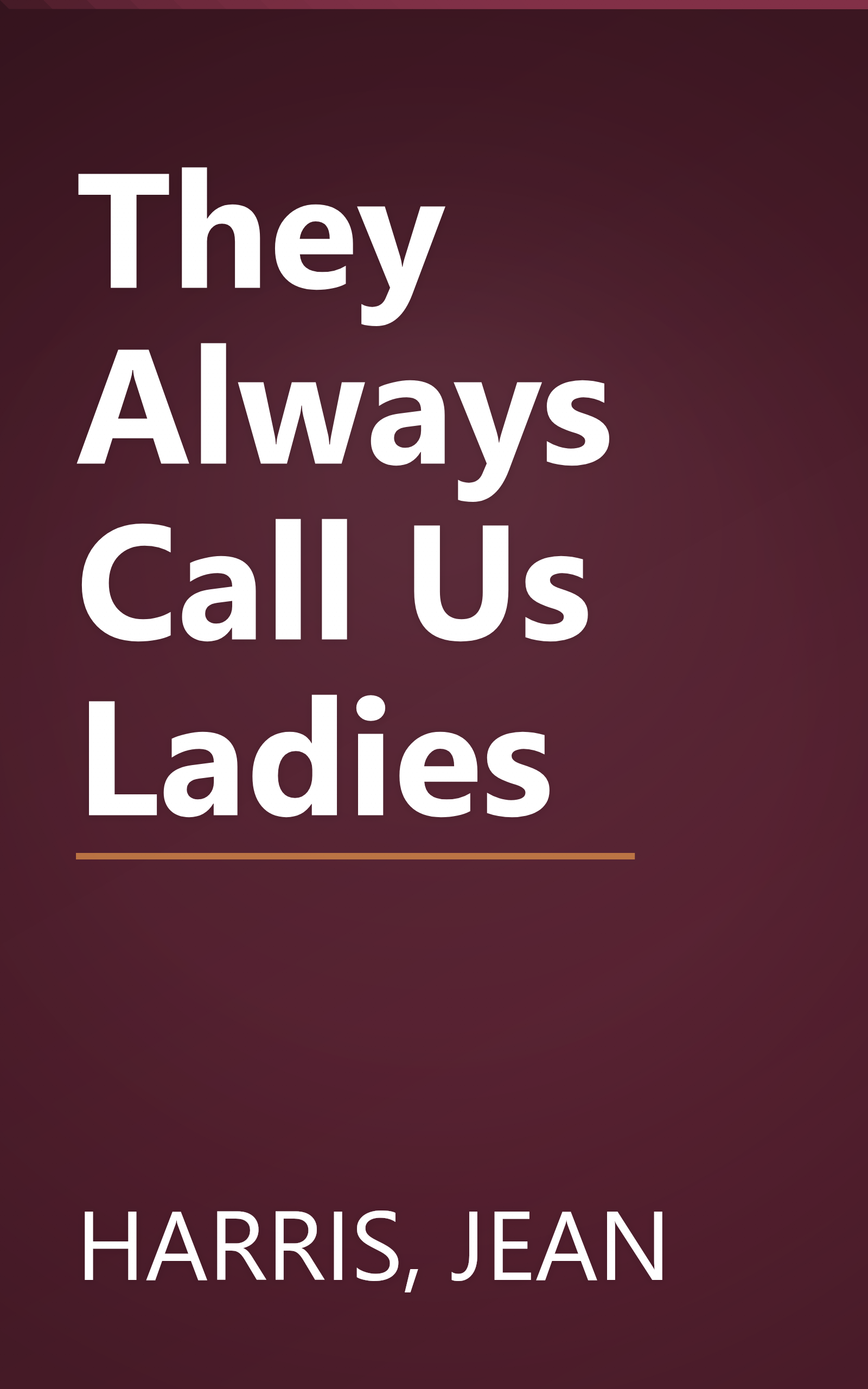 They Always Call Us Ladies book cover