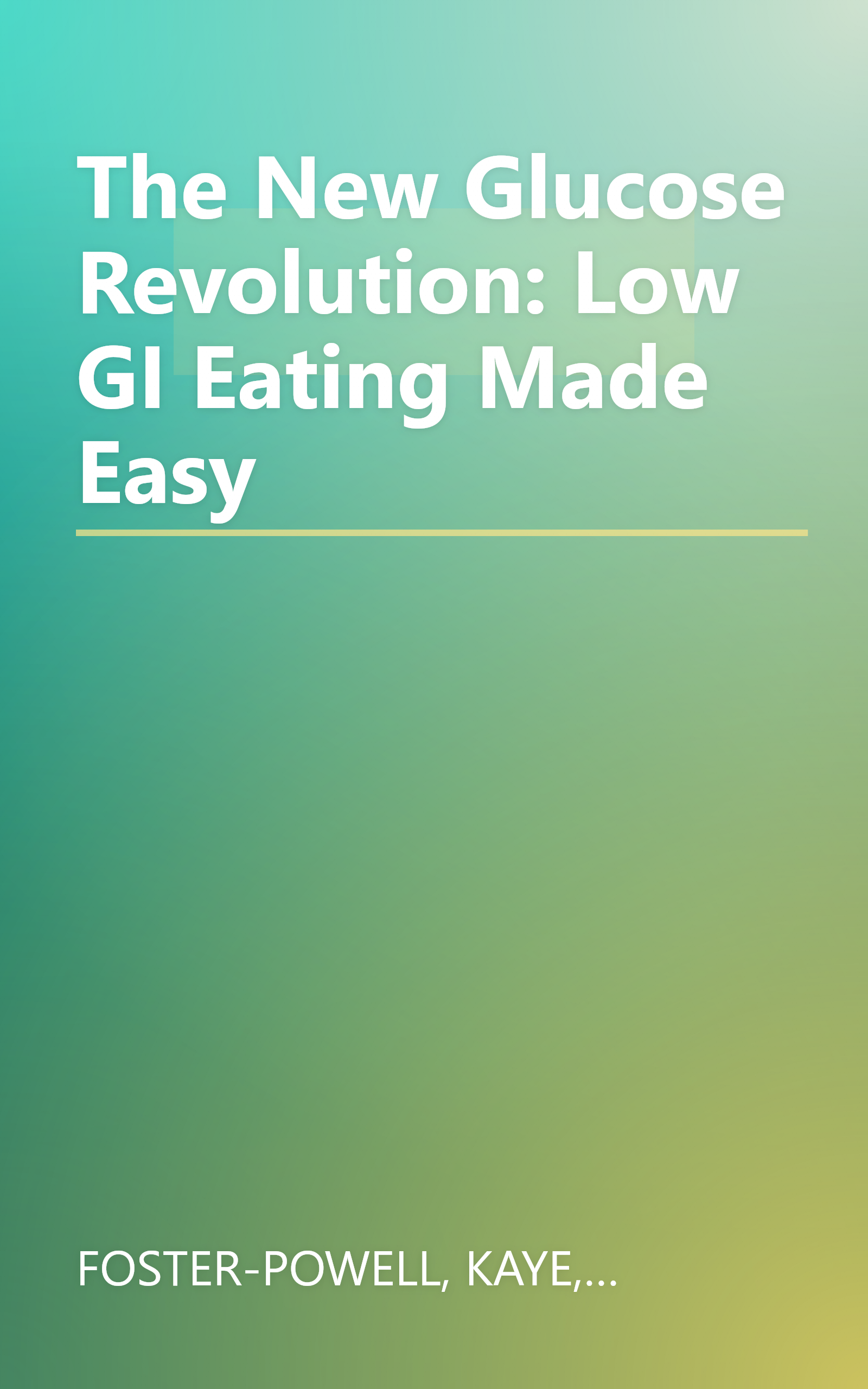The New Glucose Revolution: Low GI Eating Made Easy book cover