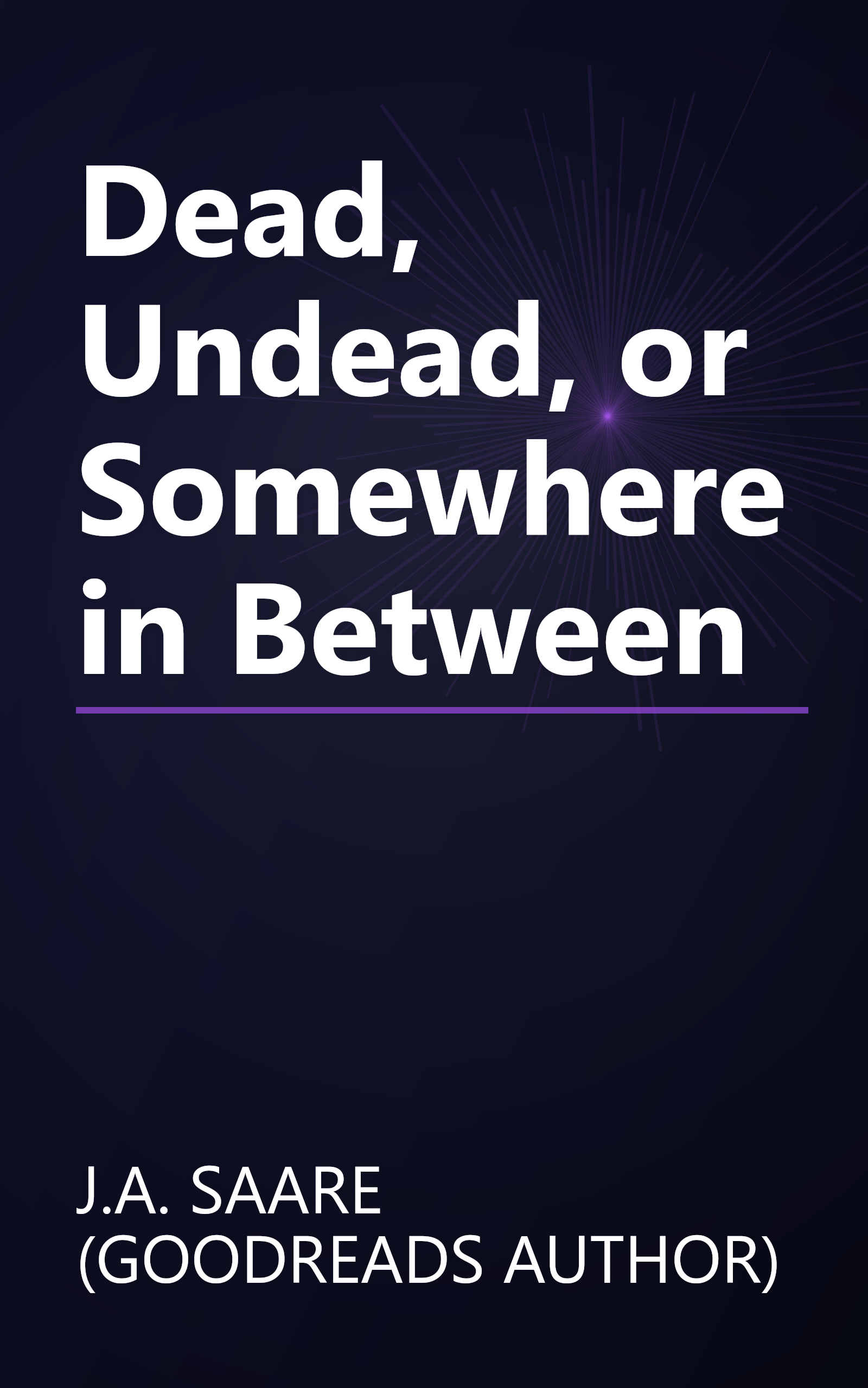 Dead, Undead, or Somewhere in Between book cover