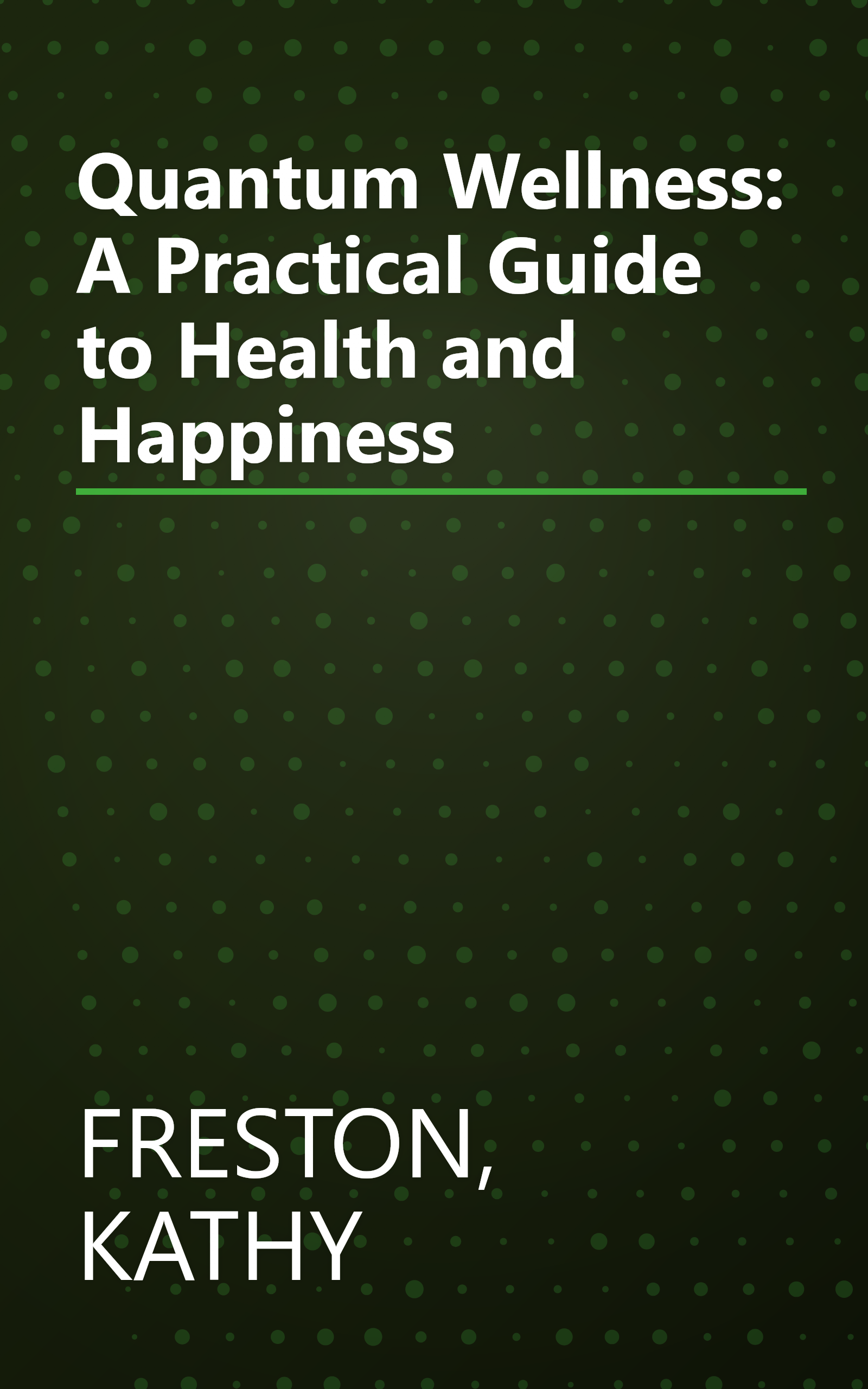 Quantum Wellness: A Practical Guide to Health and Happiness book cover