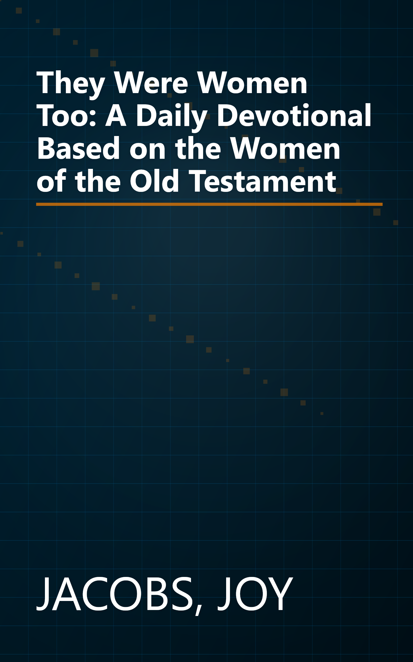 They Were Women Too: A Daily Devotional Based on the Women of the Old Testament book cover