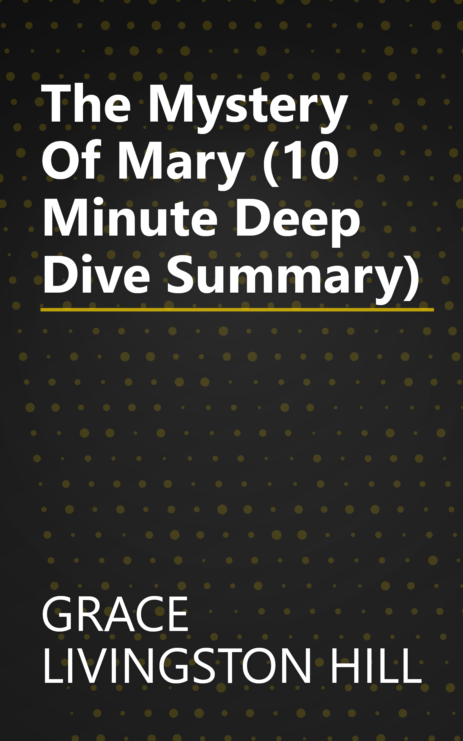 The Mystery Of Mary (10 Minute   Deep Dive Summary) book cover