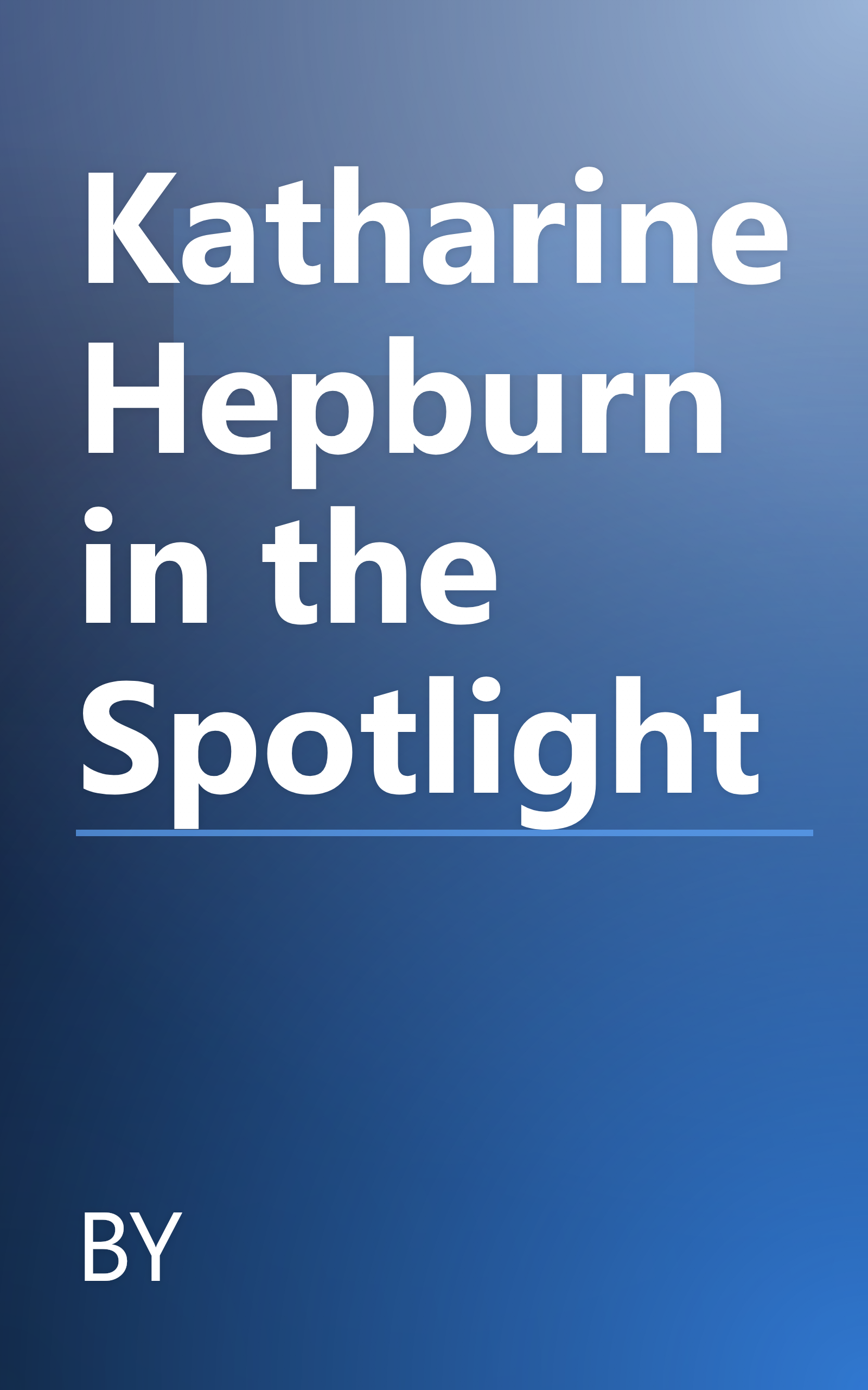 Katharine Hepburn in the Spotlight book cover
