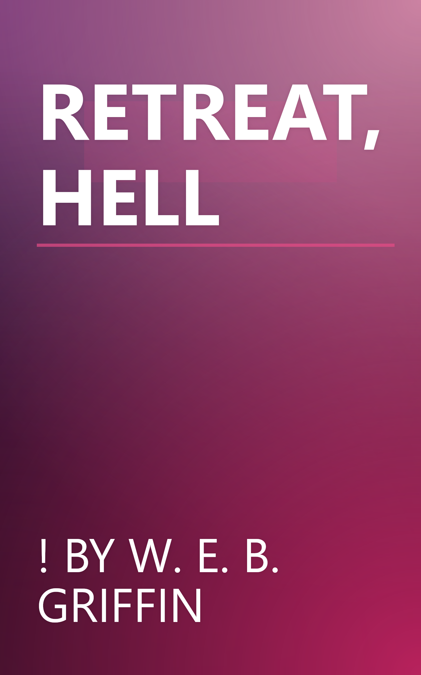 RETREAT, HELL book cover