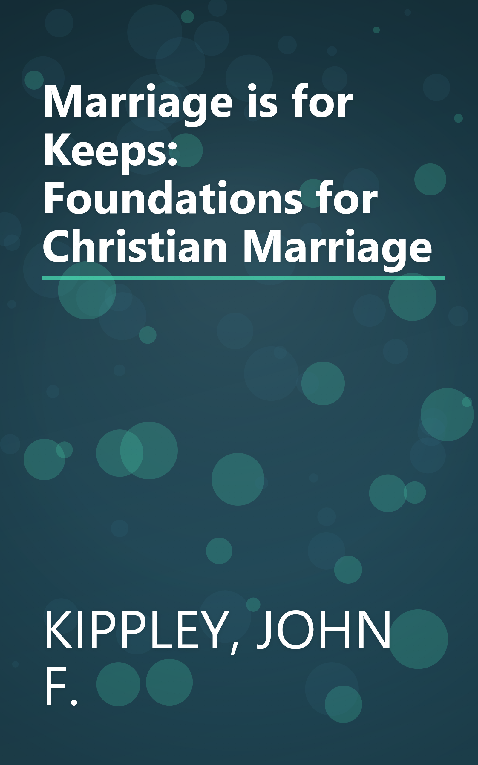 Marriage is for Keeps: Foundations for Christian Marriage book cover