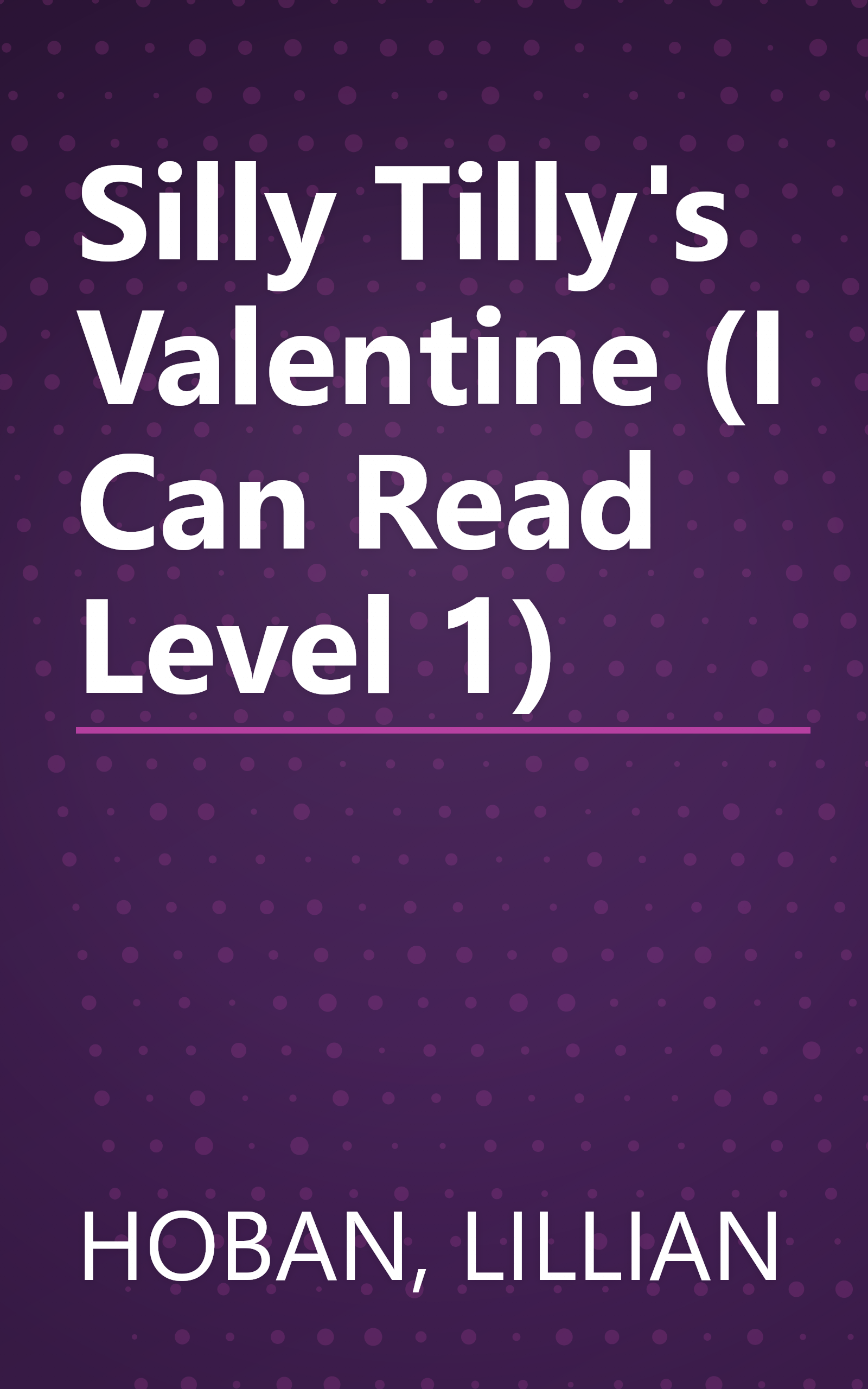 Silly Tilly's Valentine (I Can Read Level 1) book cover