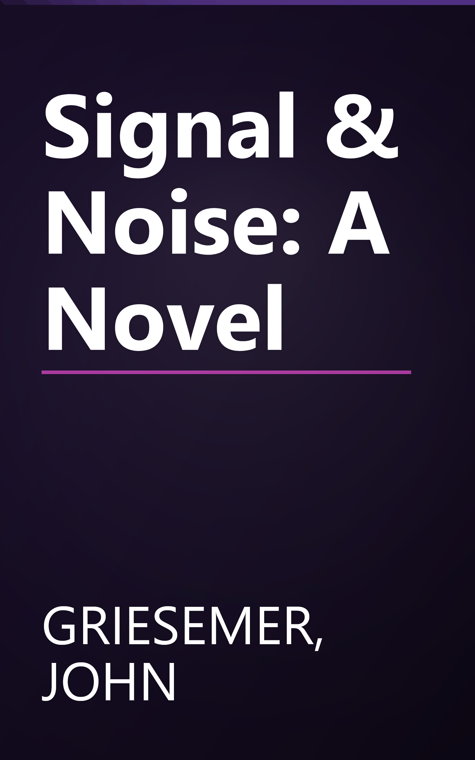 Signal & Noise: A Novel book cover