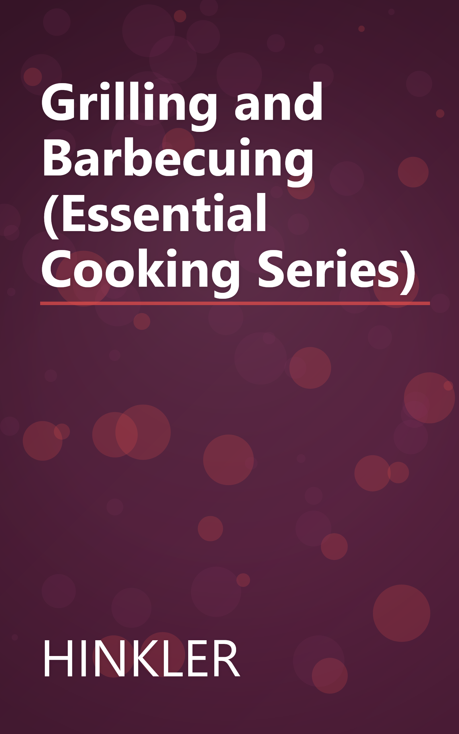 Grilling and Barbecuing (Essential Cooking Series) book cover