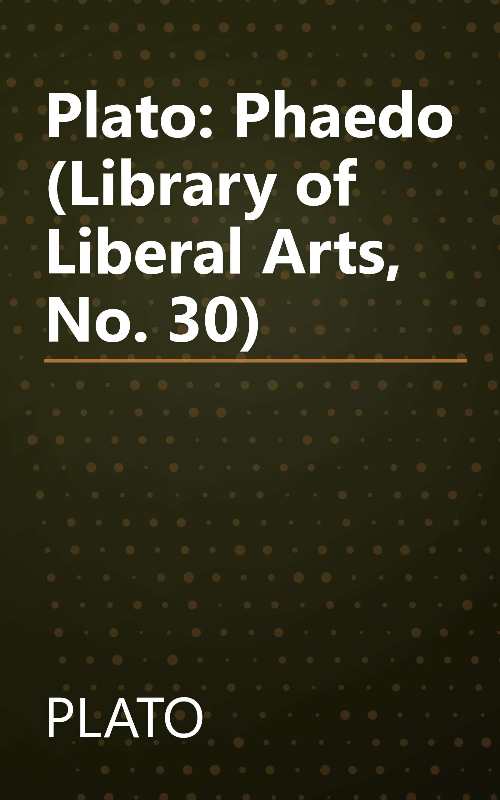 Plato: Phaedo (Library of Liberal Arts, No. 30) book cover