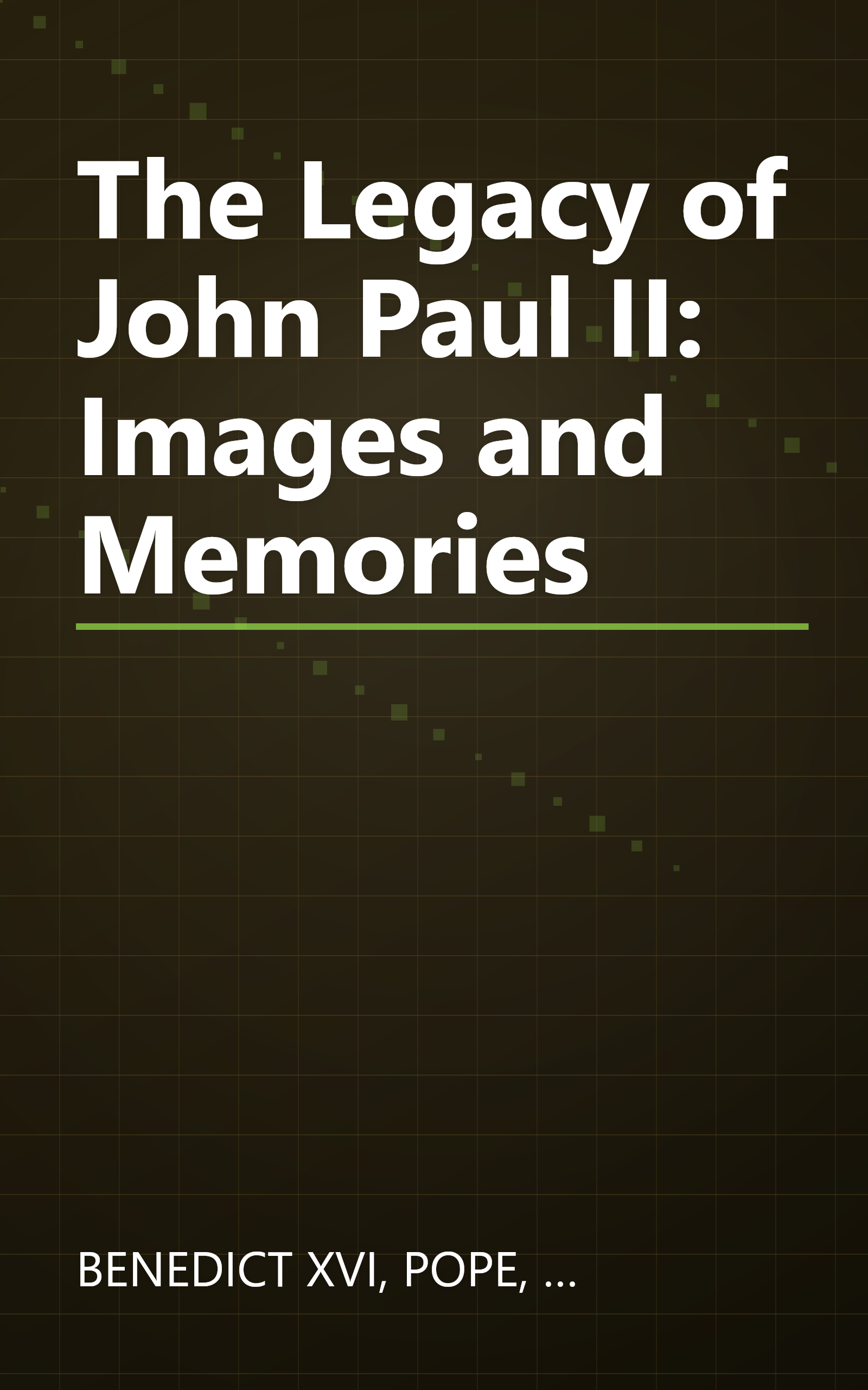 The Legacy of John Paul II: Images and Memories book cover