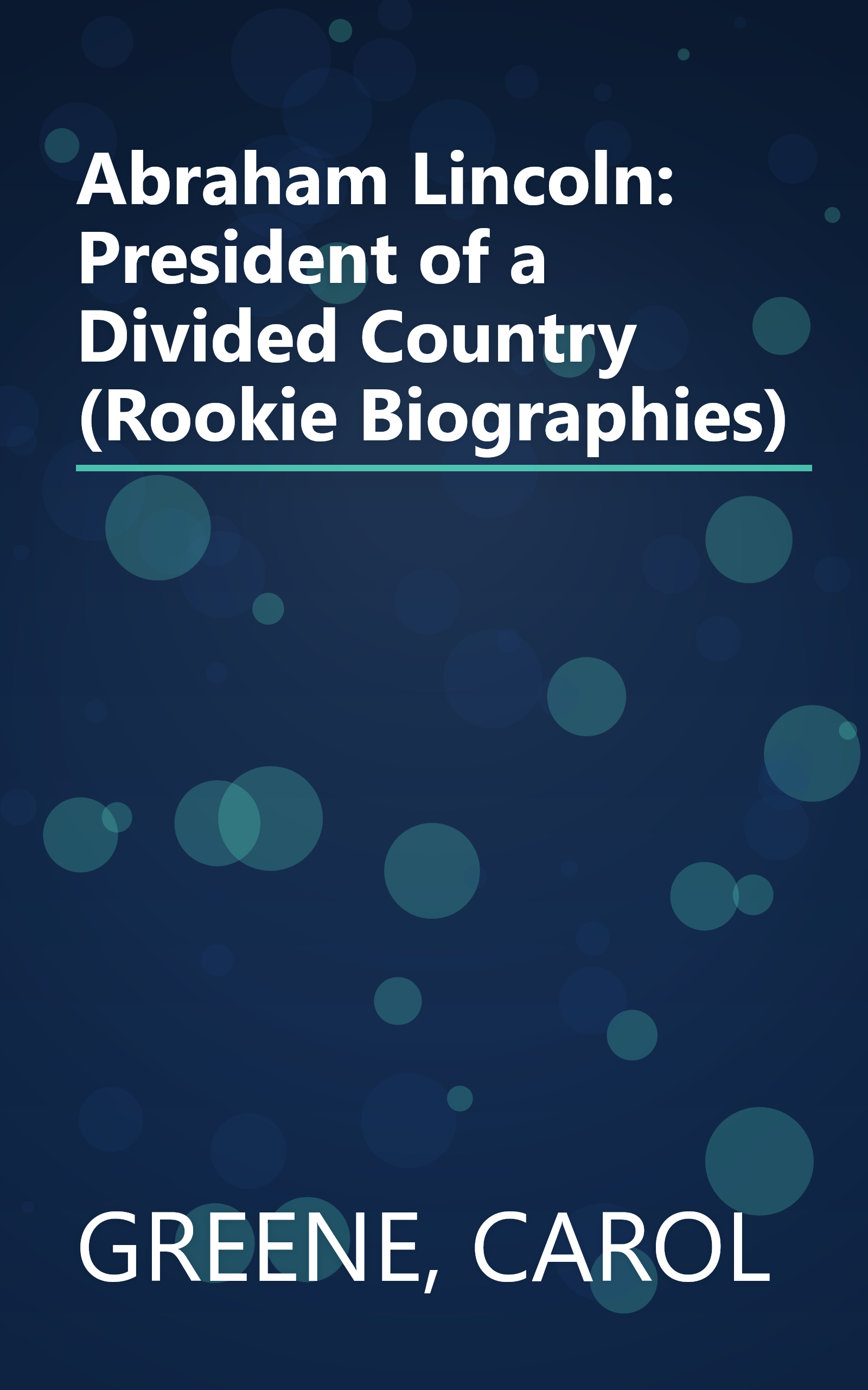Abraham Lincoln: President of a Divided Country (Rookie Biographies) book cover
