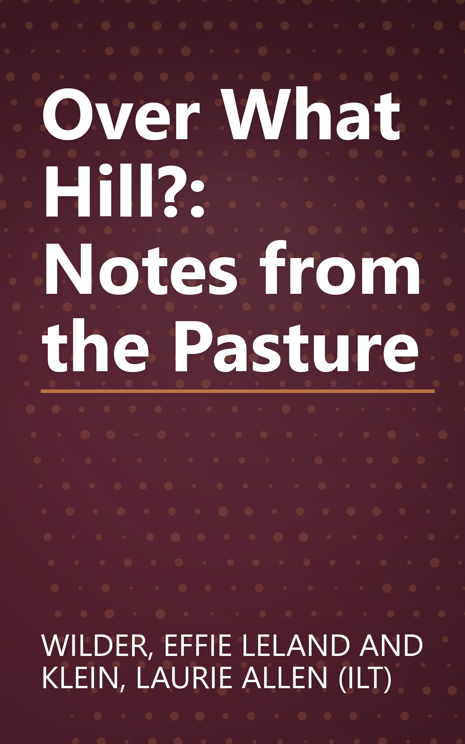 Over What Hill?: Notes from the Pasture book cover