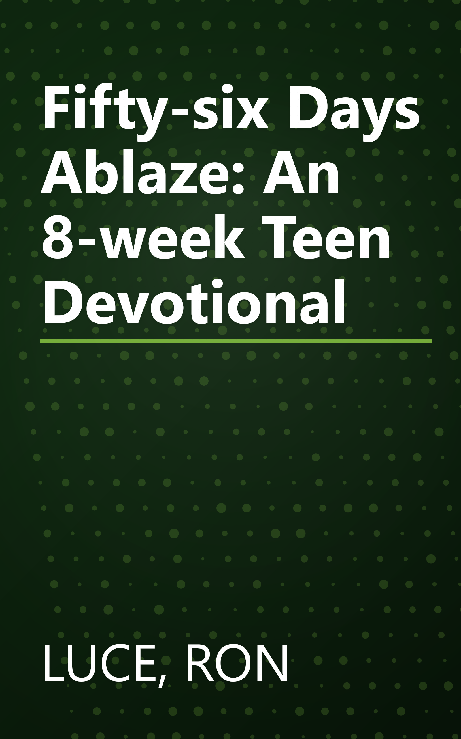 Fifty-six Days Ablaze: An 8-week Teen Devotional book cover