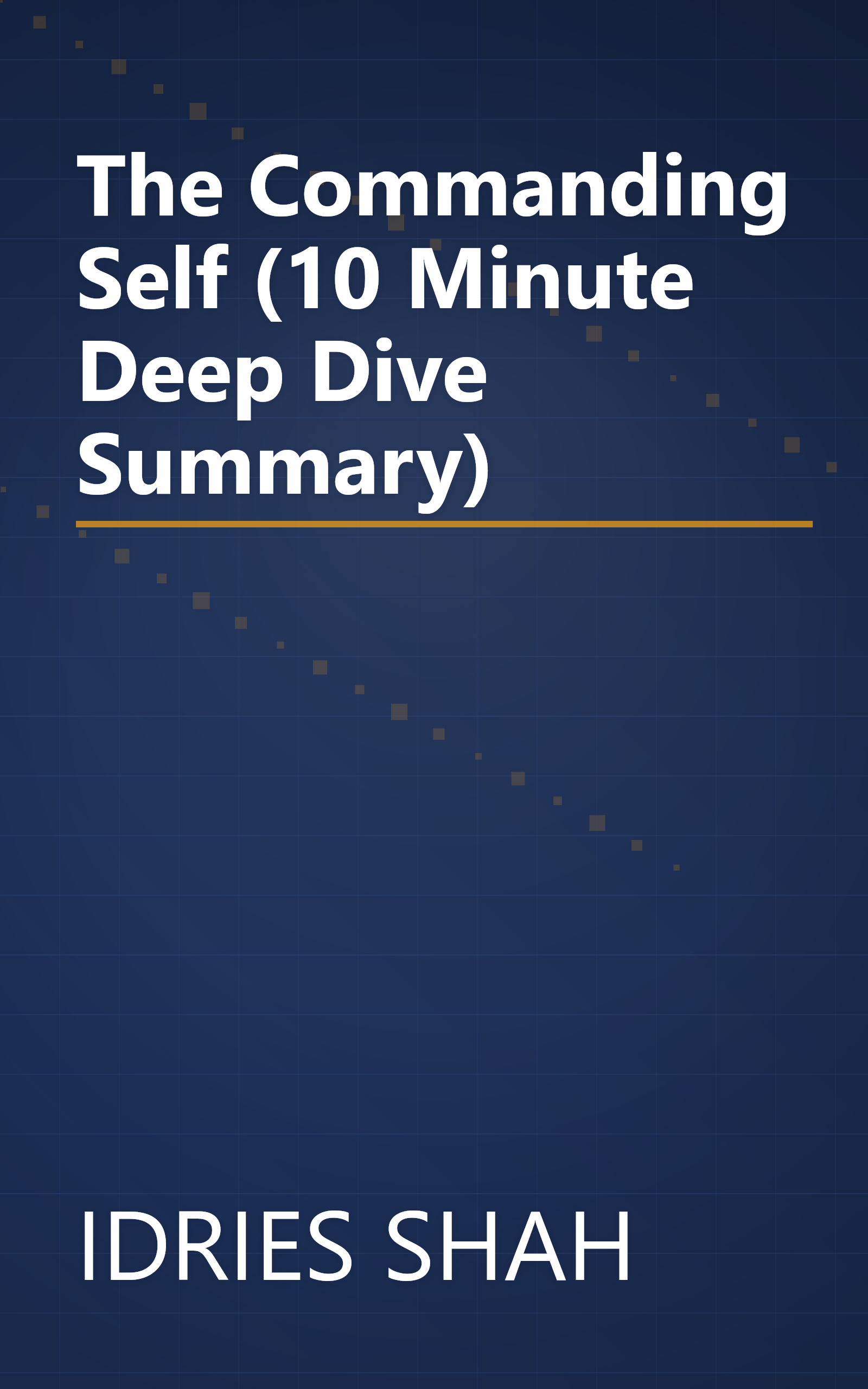 The Commanding Self (10 Minute   Deep Dive Summary) book cover
