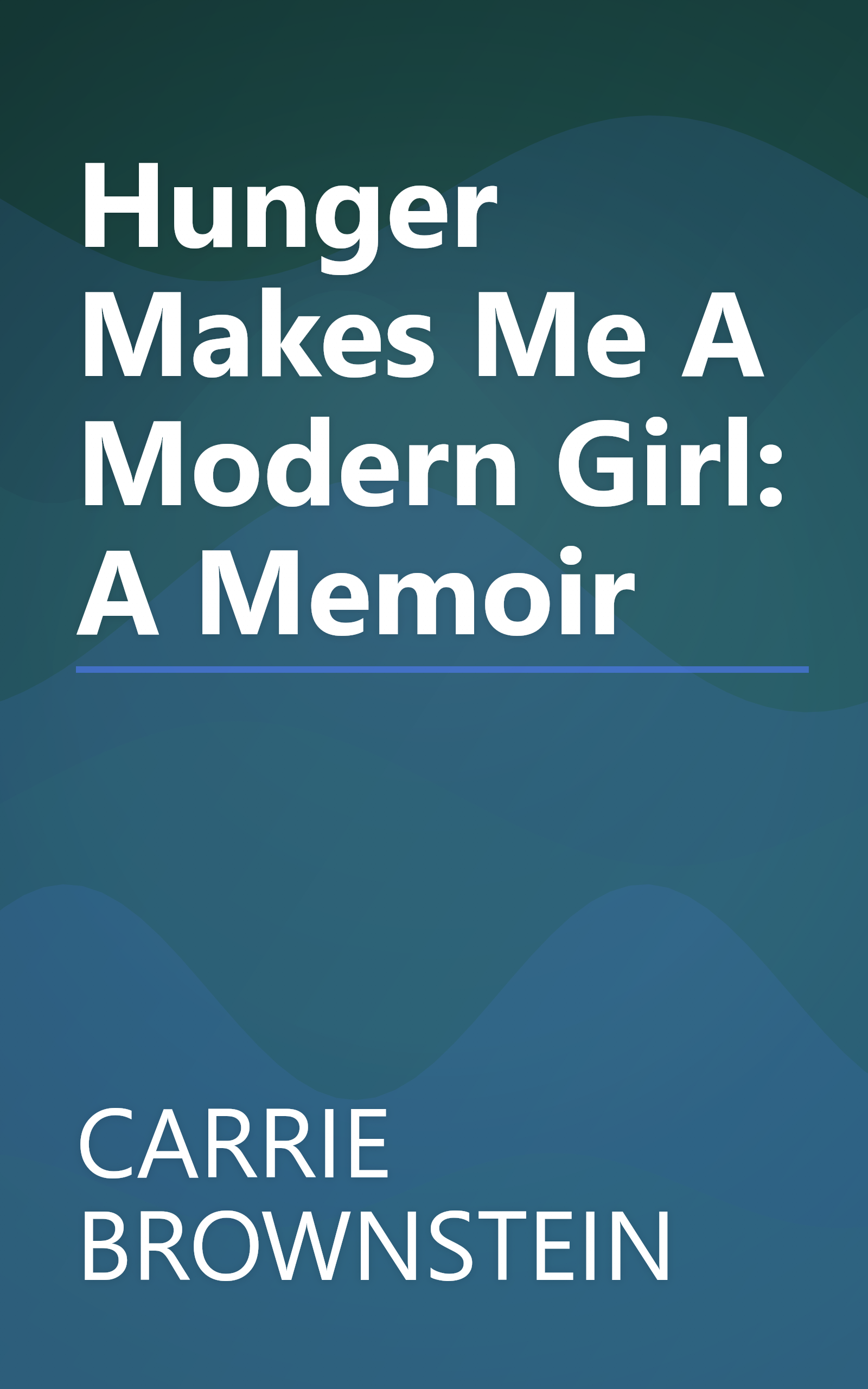 Hunger Makes Me A Modern Girl: A Memoir book cover