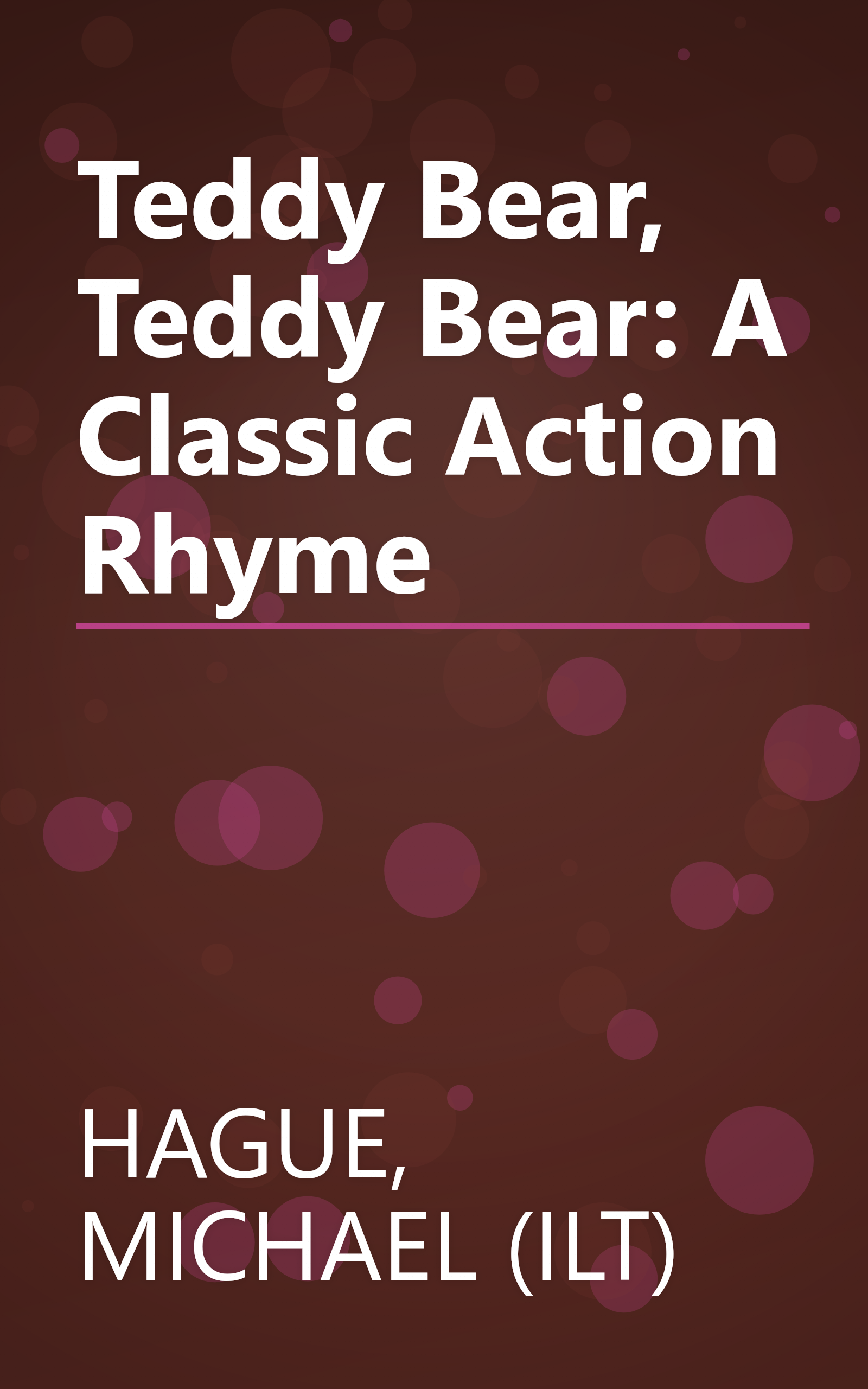 Teddy Bear, Teddy Bear:  A Classic Action Rhyme book cover