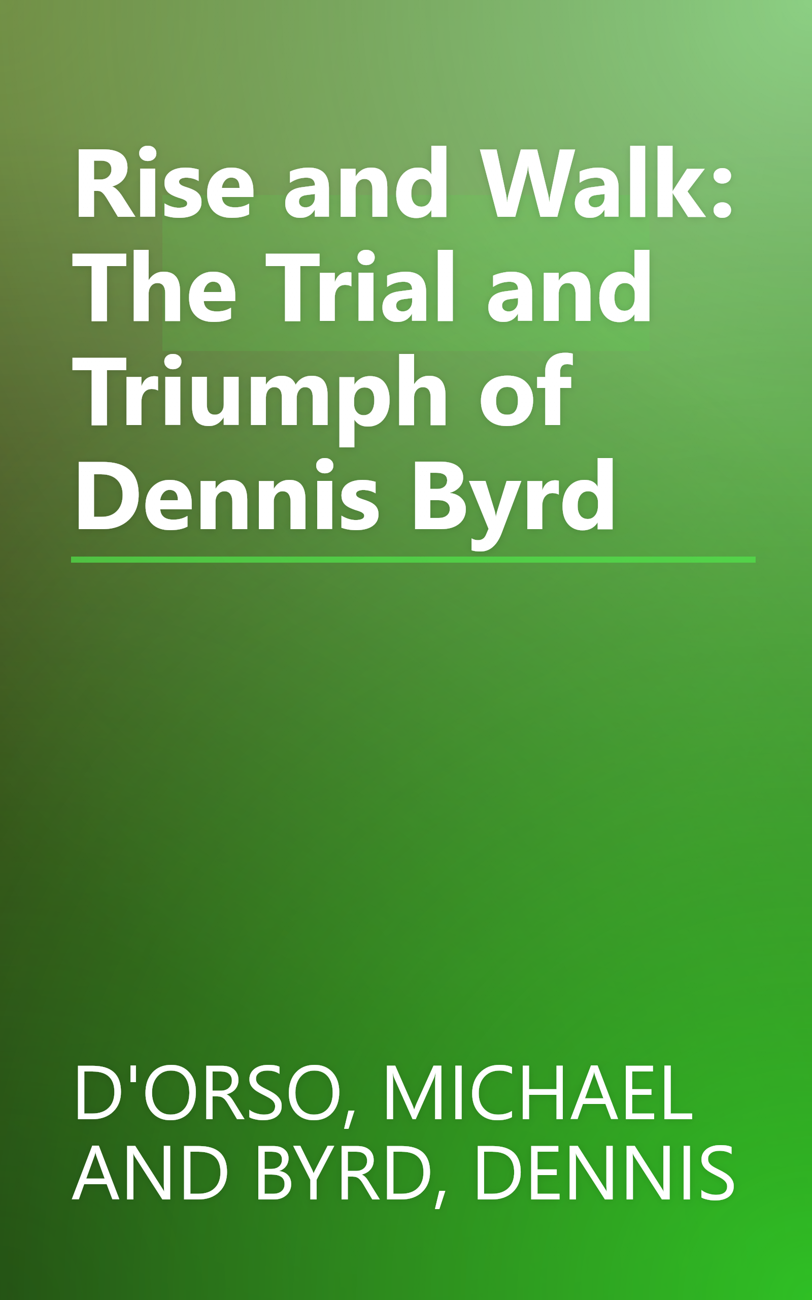 Rise and Walk: The Trial and Triumph of Dennis Byrd book cover