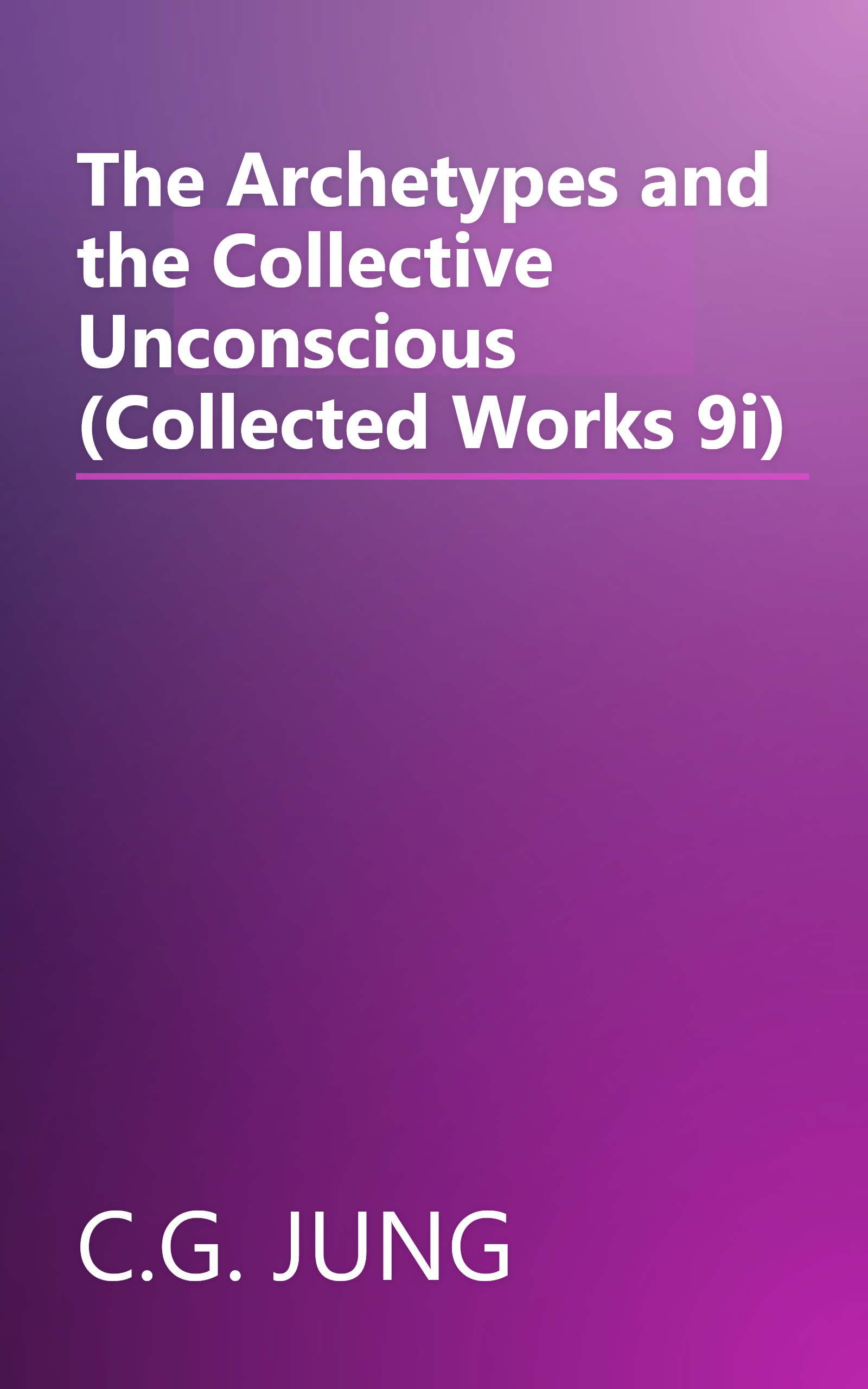 The Archetypes and the Collective Unconscious (Collected Works 9i) book cover