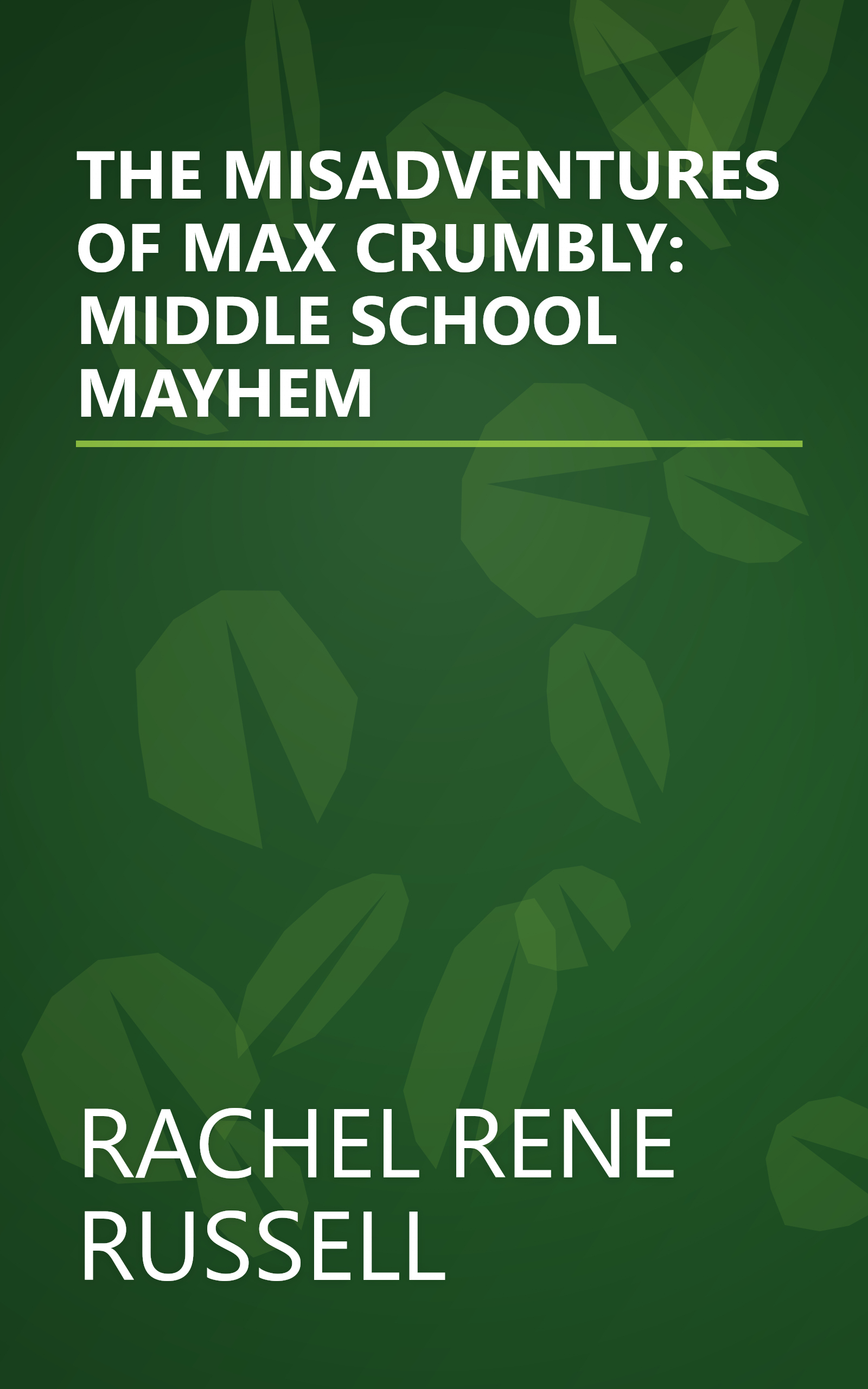 THE MISADVENTURES OF MAX CRUMBLY: MIDDLE SCHOOL MAYHEM book cover