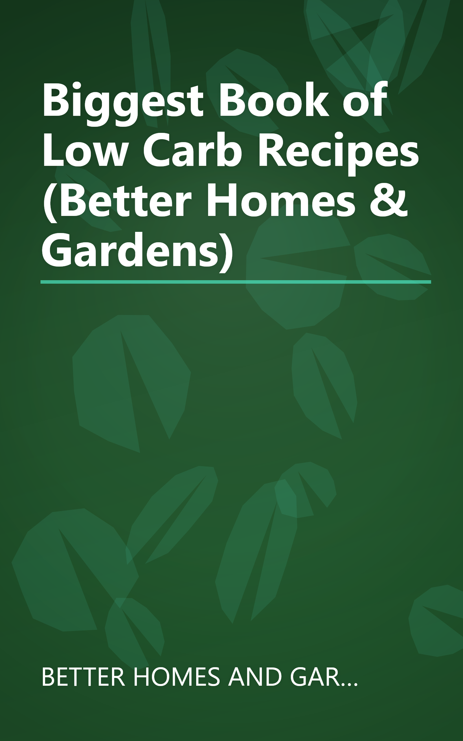 Biggest Book of Low Carb Recipes (Better Homes & Gardens) book cover
