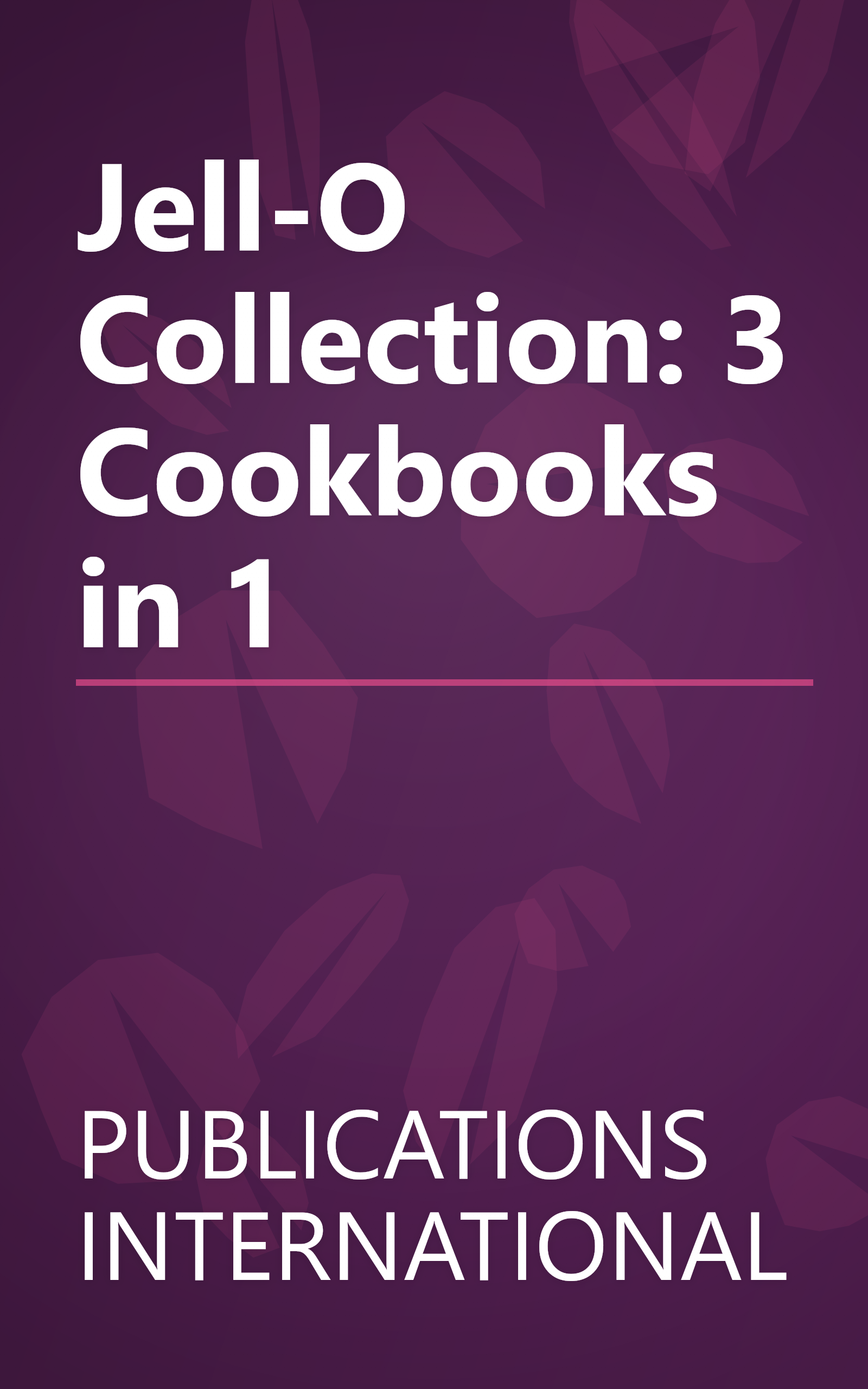 Jell-O Collection: 3 Cookbooks in 1 book cover