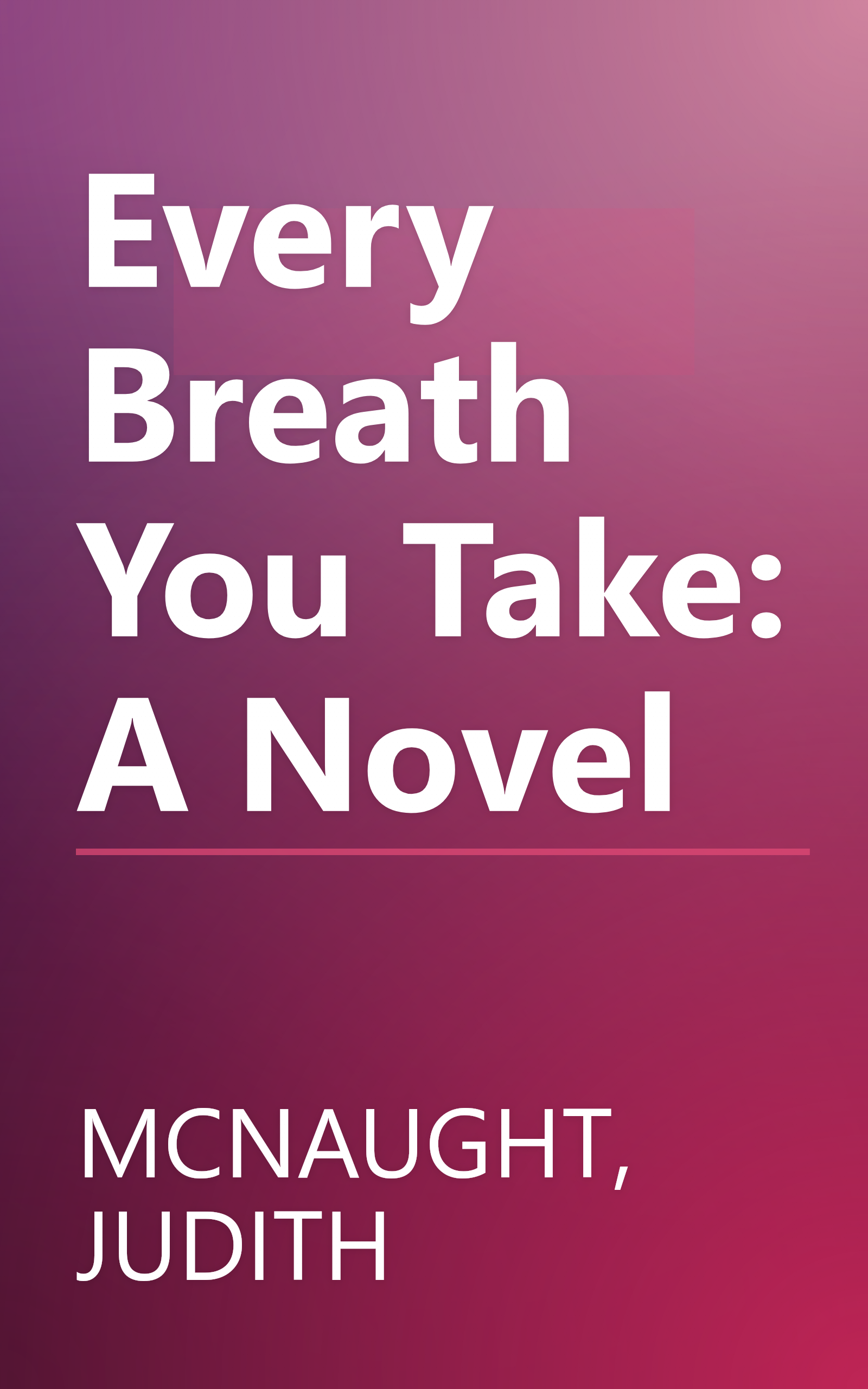 Every Breath You Take: A Novel book cover